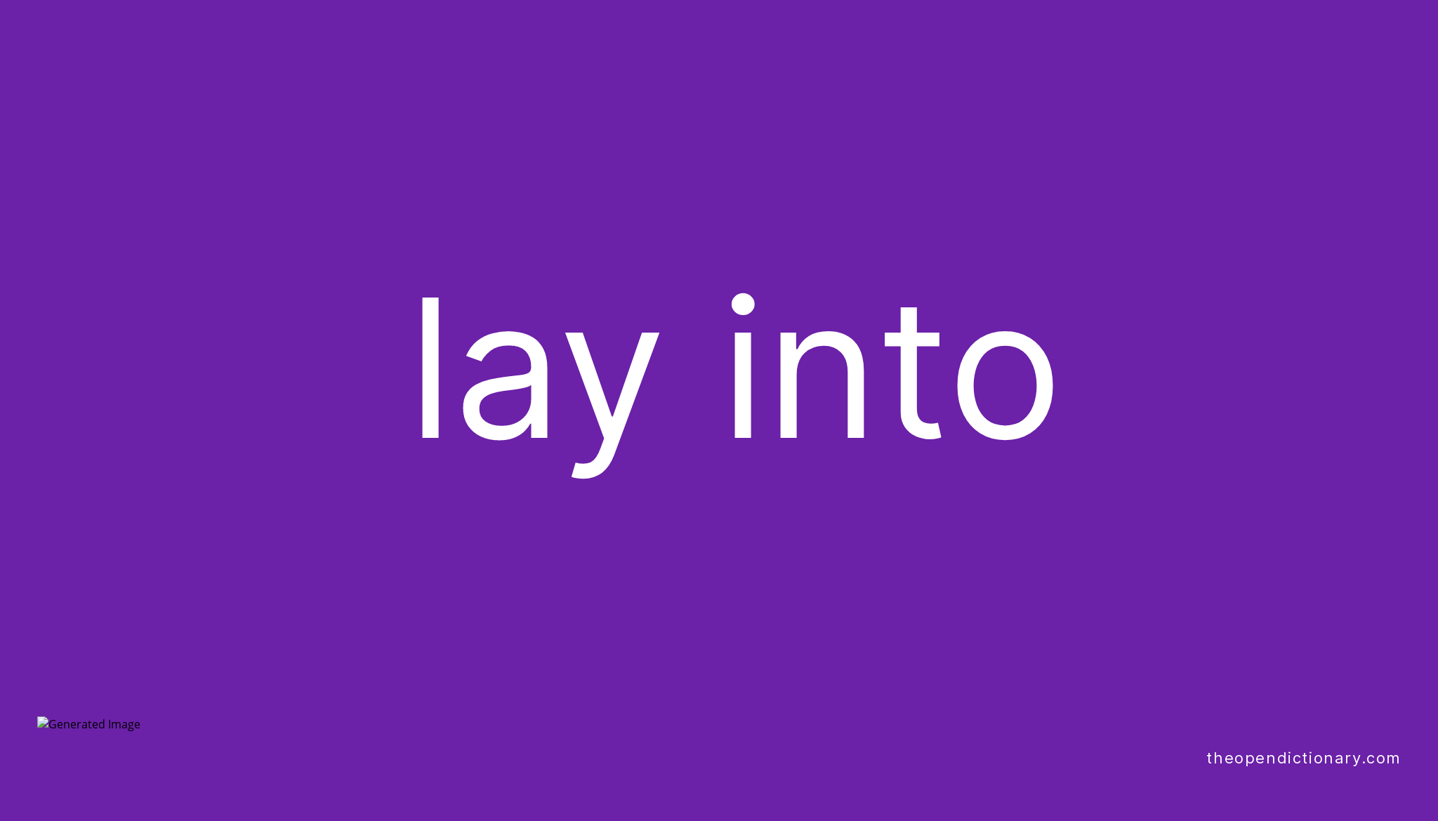 LAY INTO - The Open Dictionary
