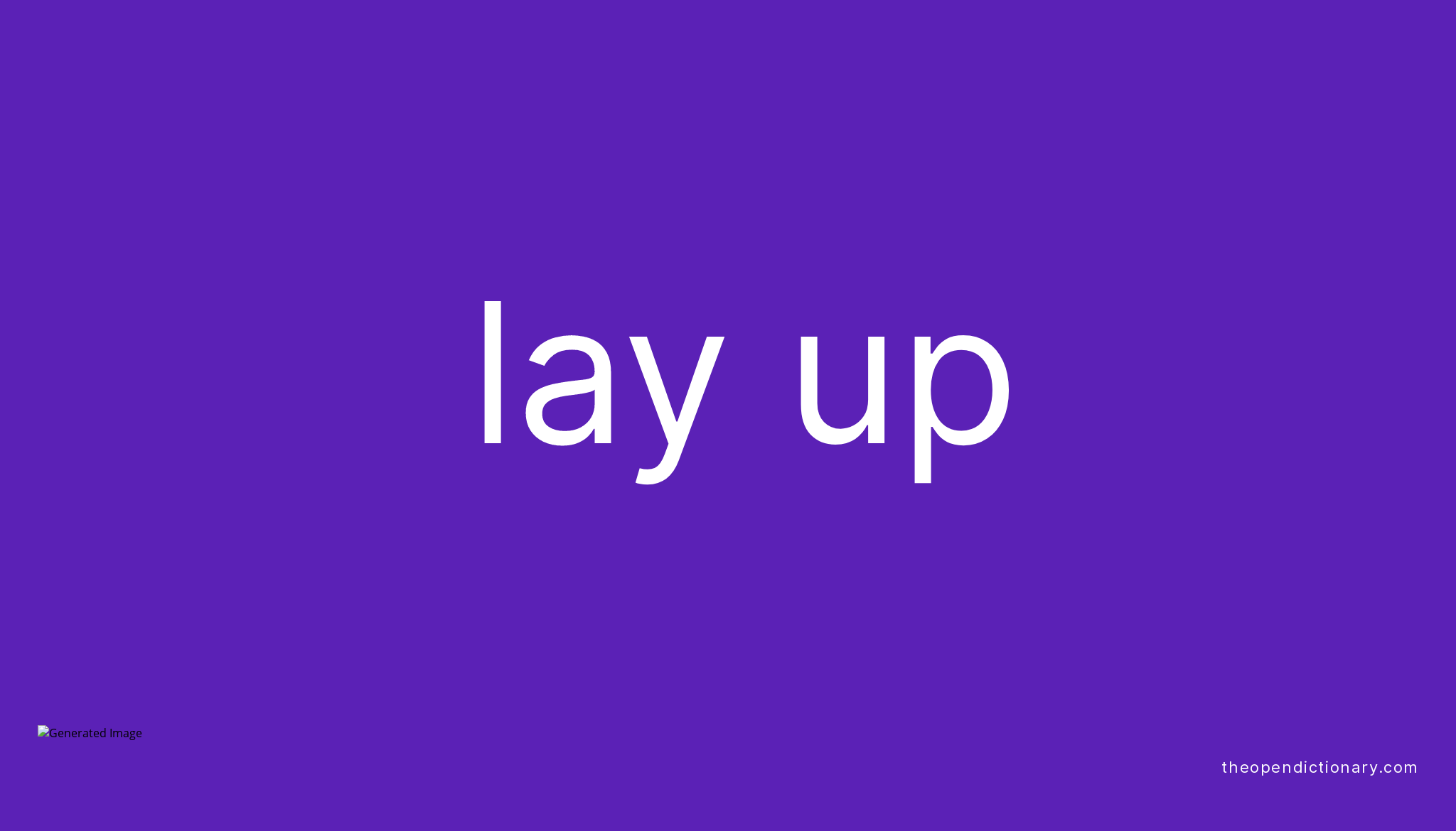 LAY UP - The Open Dictionary