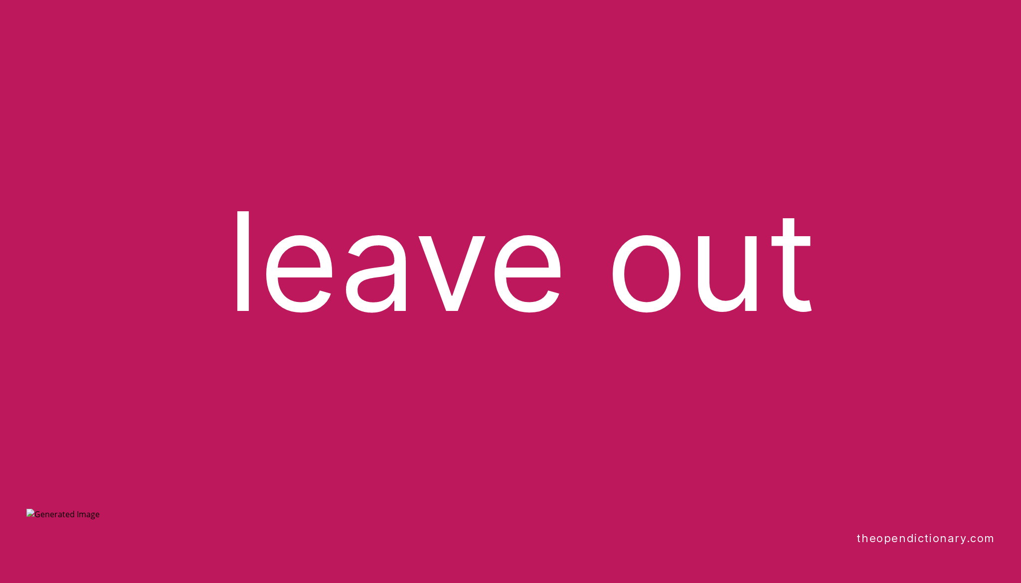 LEAVE OUT - The Open Dictionary