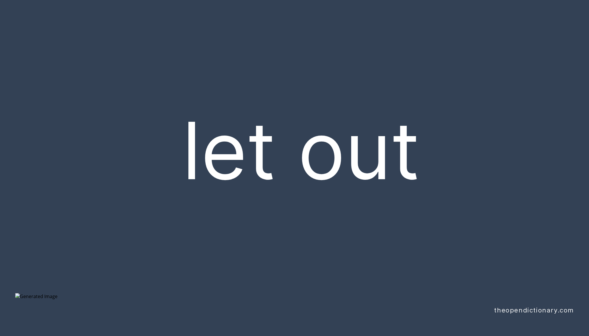 LET OUT - The Open Dictionary