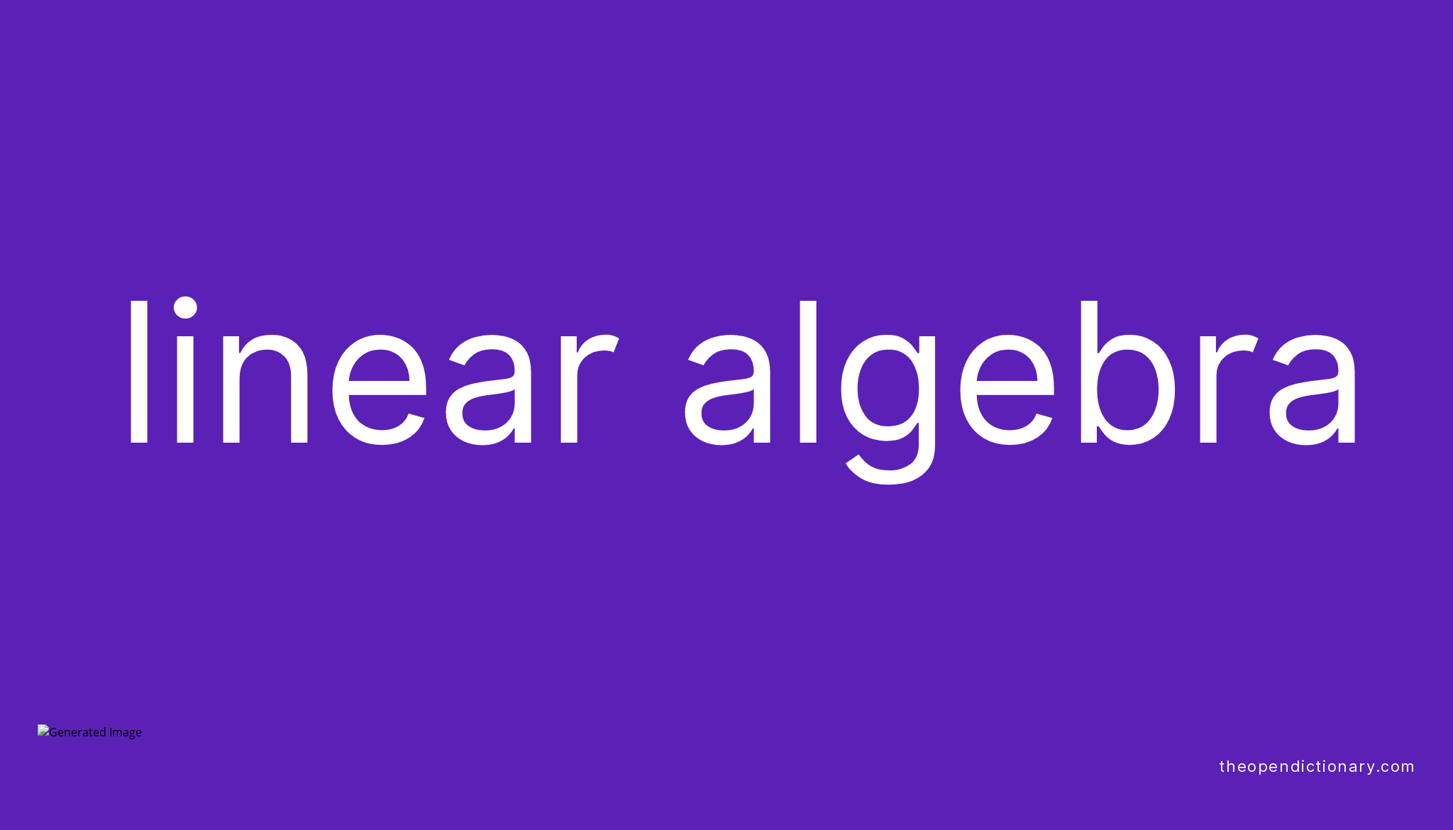 Linear algebra | Meaning of Linear algebra | Definition of Linear ...