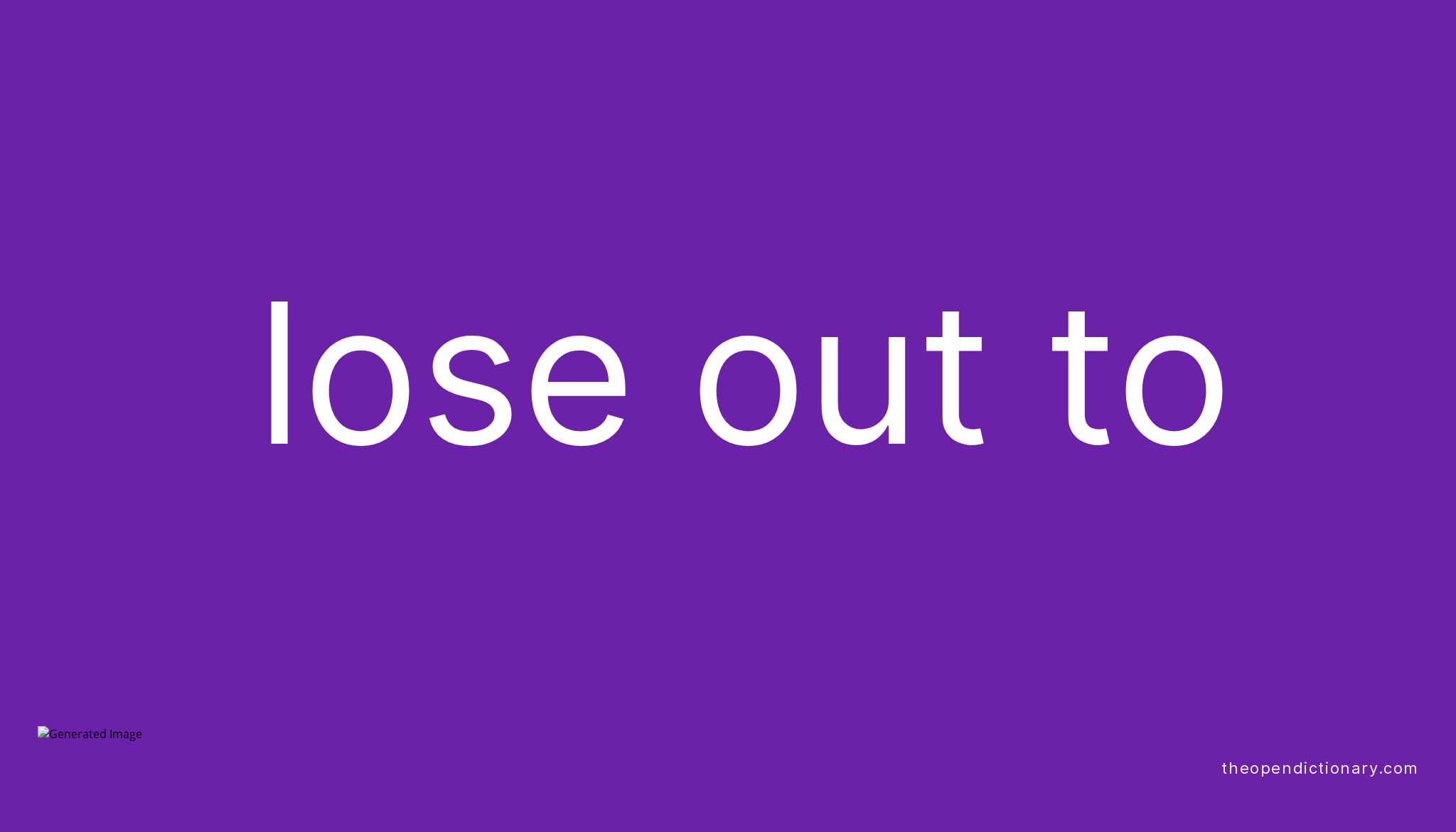 LOSE OUT TO - The Open Dictionary