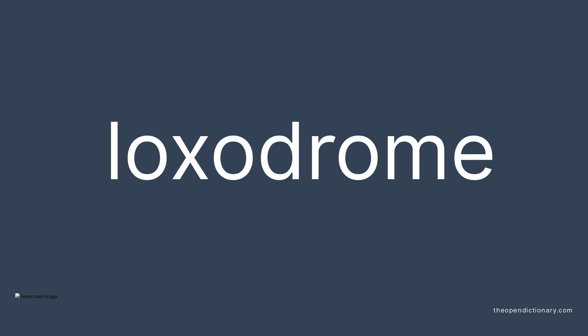 LOXODROME - The Open Dictionary