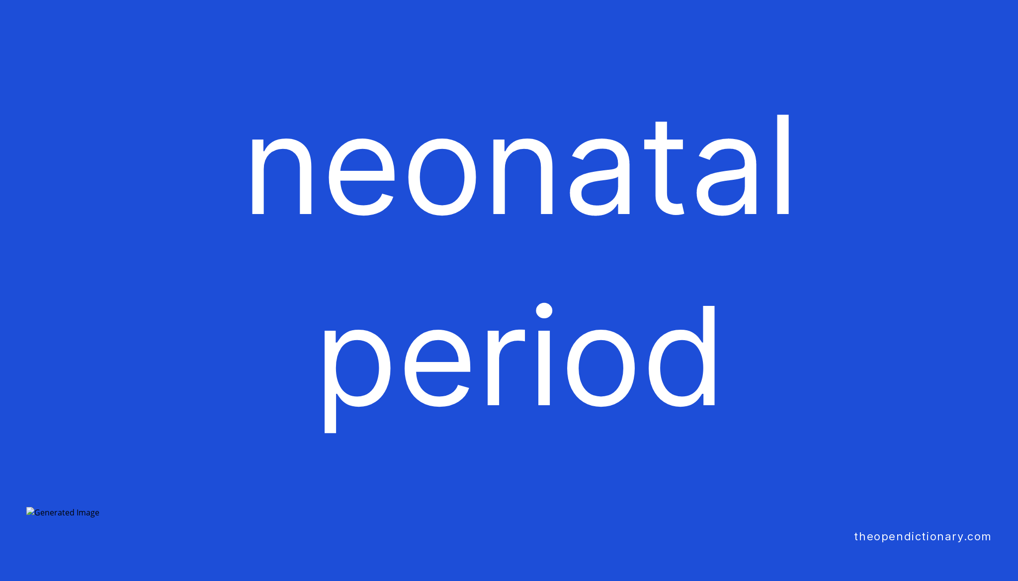 Neonatal period | Meaning of Neonatal period | Definition of Neonatal ...