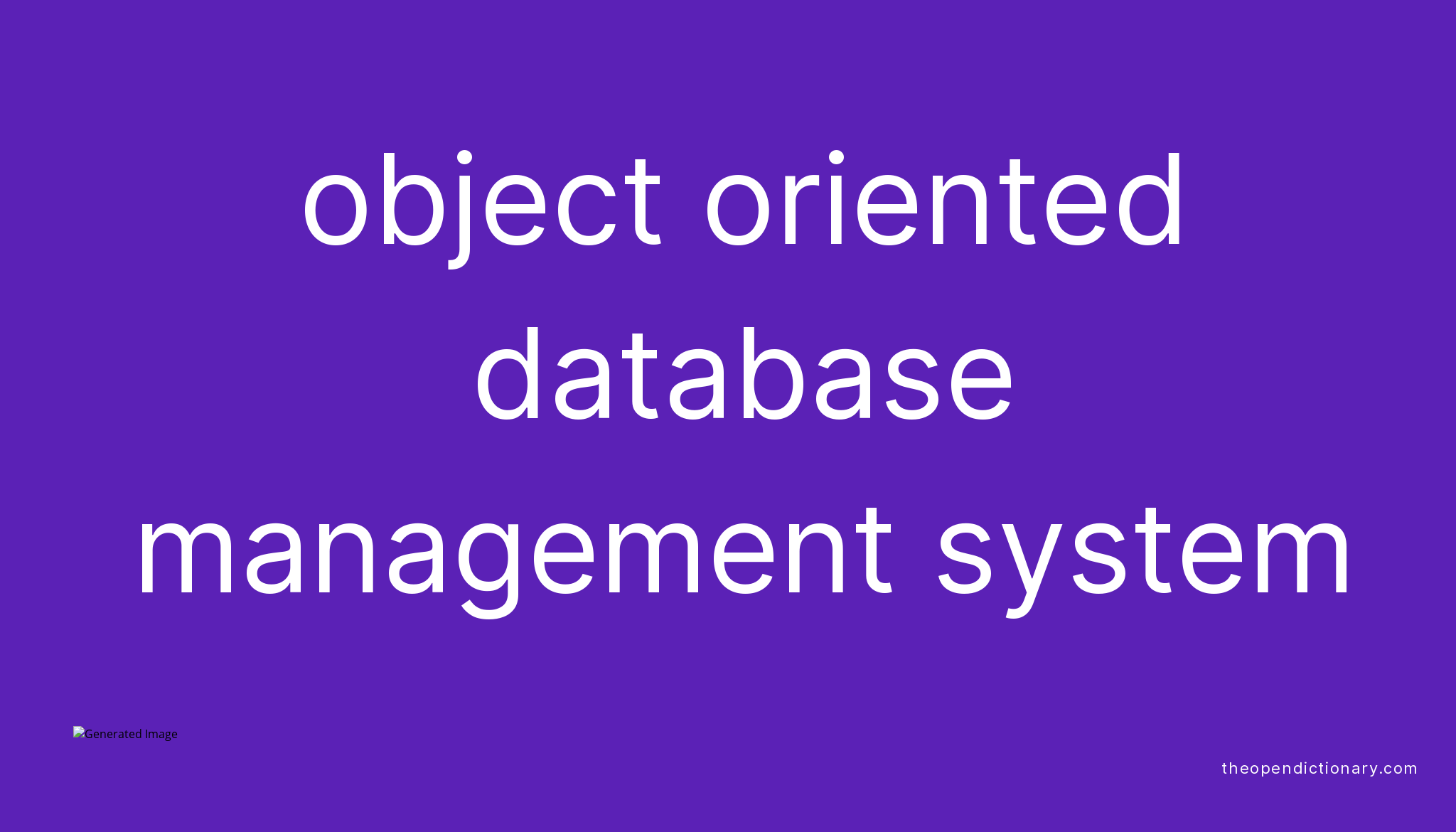 OBJECT ORIENTED DATABASE MANAGEMENT SYSTEM - The Open Dictionary