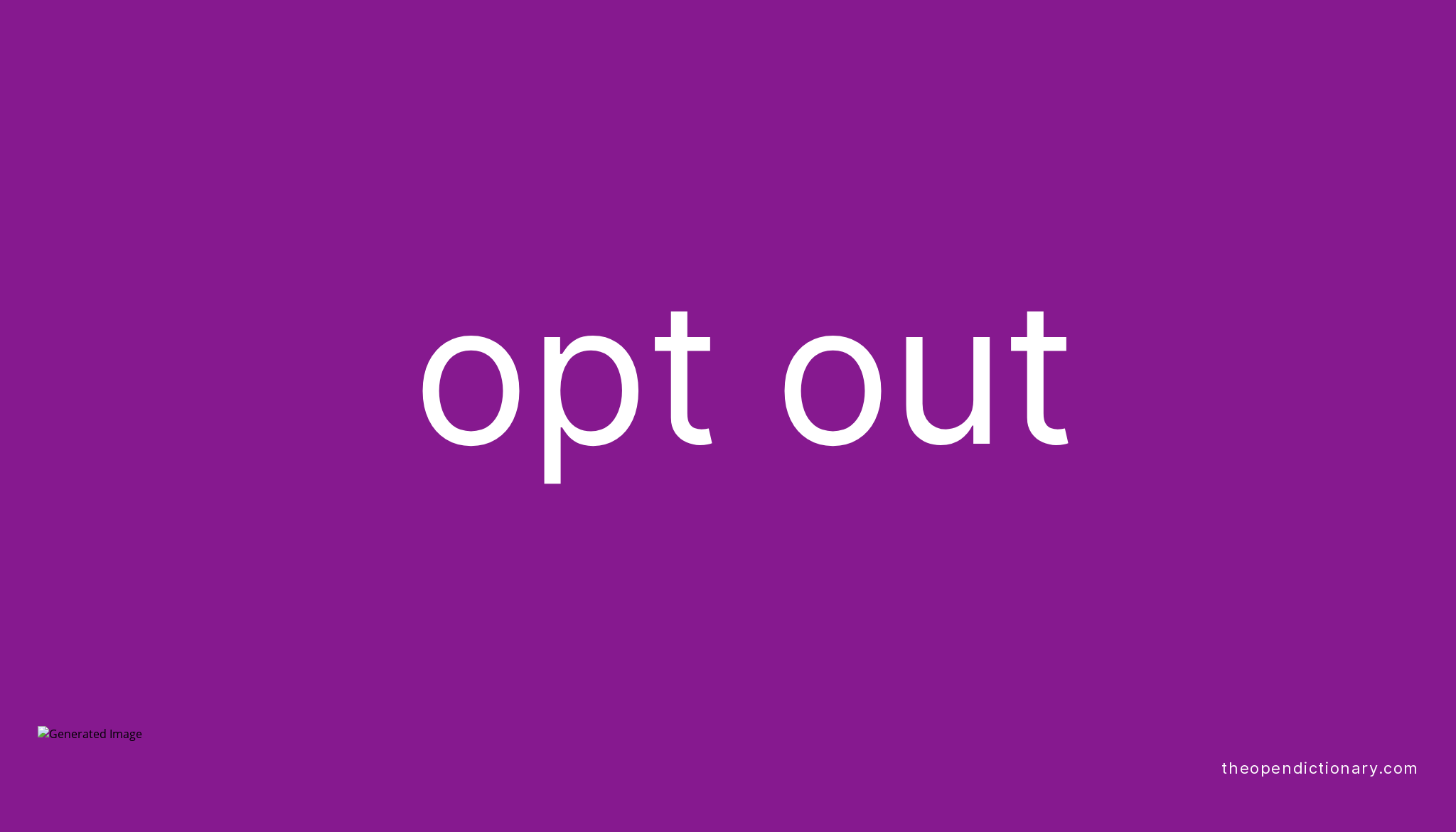 OPT OUT - The Open Dictionary