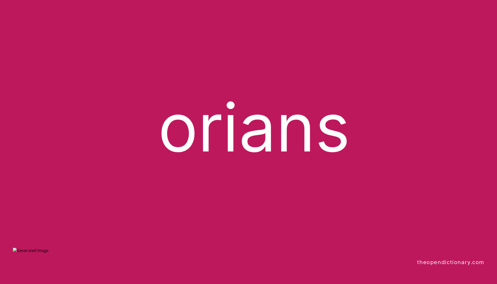 Orians | Meaning of Orians | Definition of Orians | Example of Orians