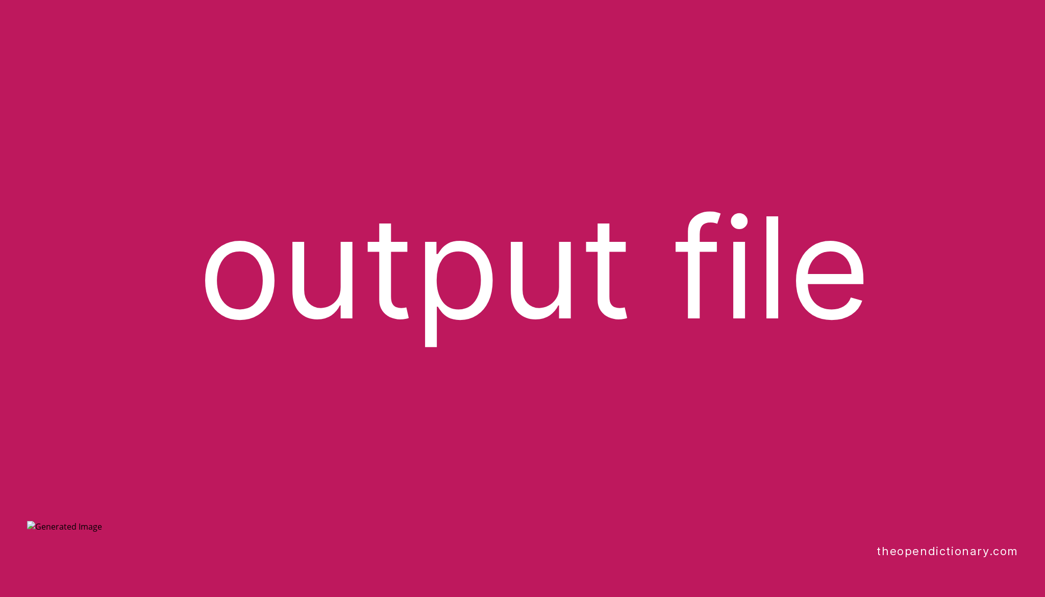 OUTPUT FILE - The Open Dictionary