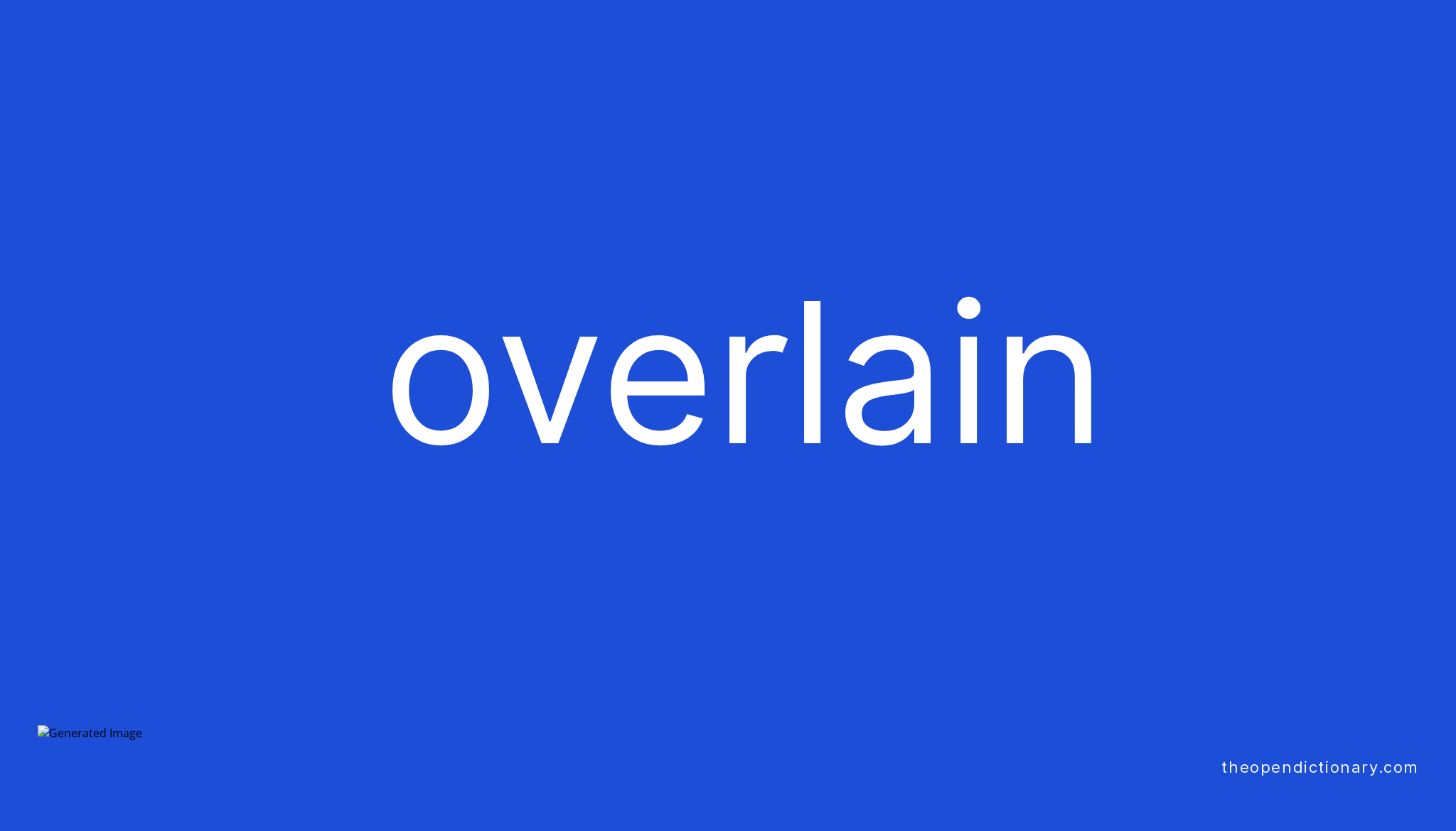 Overlain | Meaning of Overlain | Definition of Overlain | Example of ...