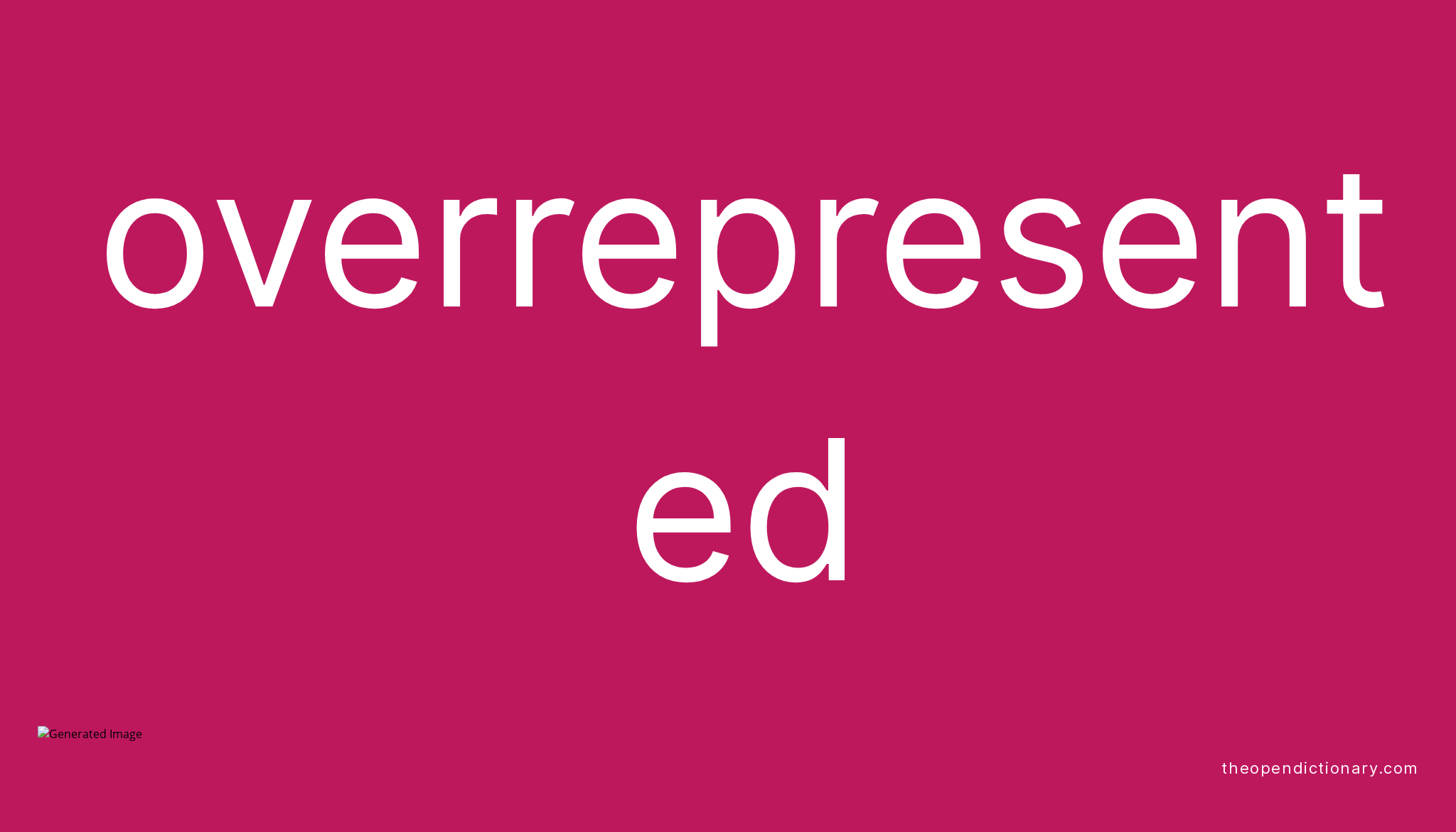 OVERREPRESENTED - The Open Dictionary