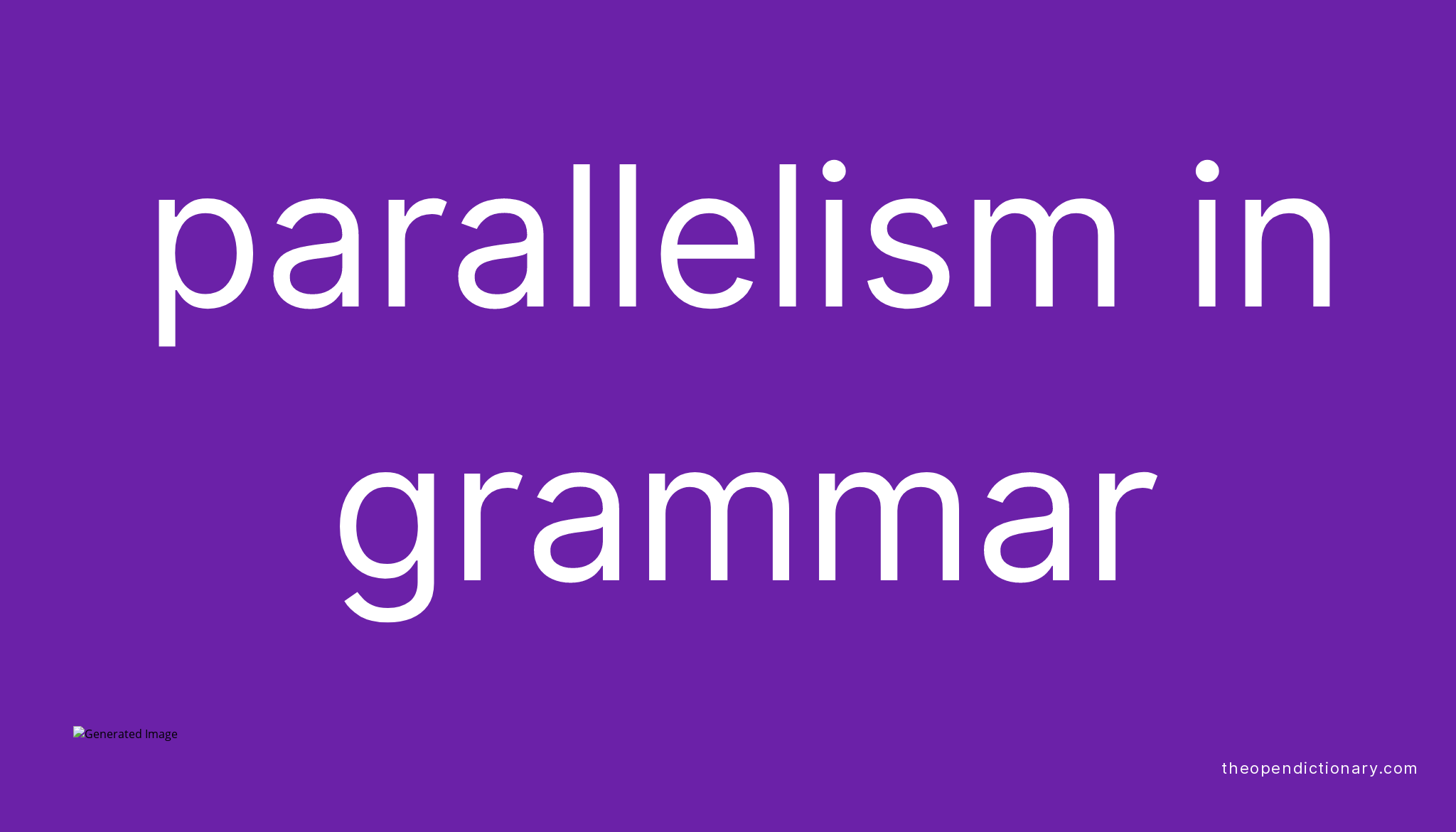 PARALLELISM IN GRAMMAR - The Open Dictionary