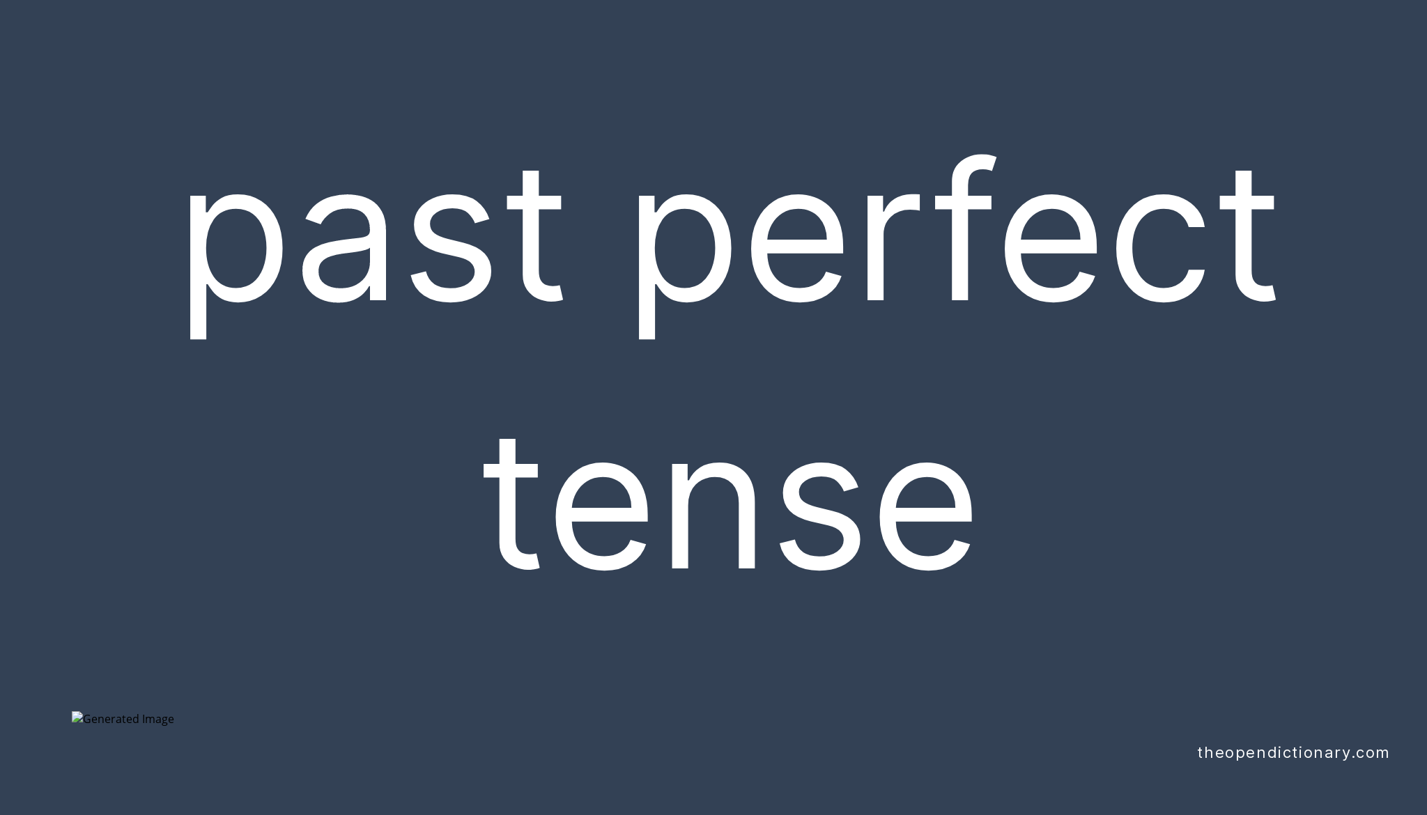 PAST PERFECT TENSE - The Open Dictionary