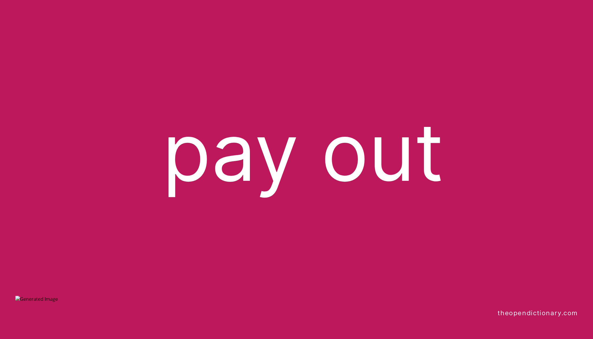 PAY OUT | Phrasal Verb PAY OUT Definition, Meaning and Example