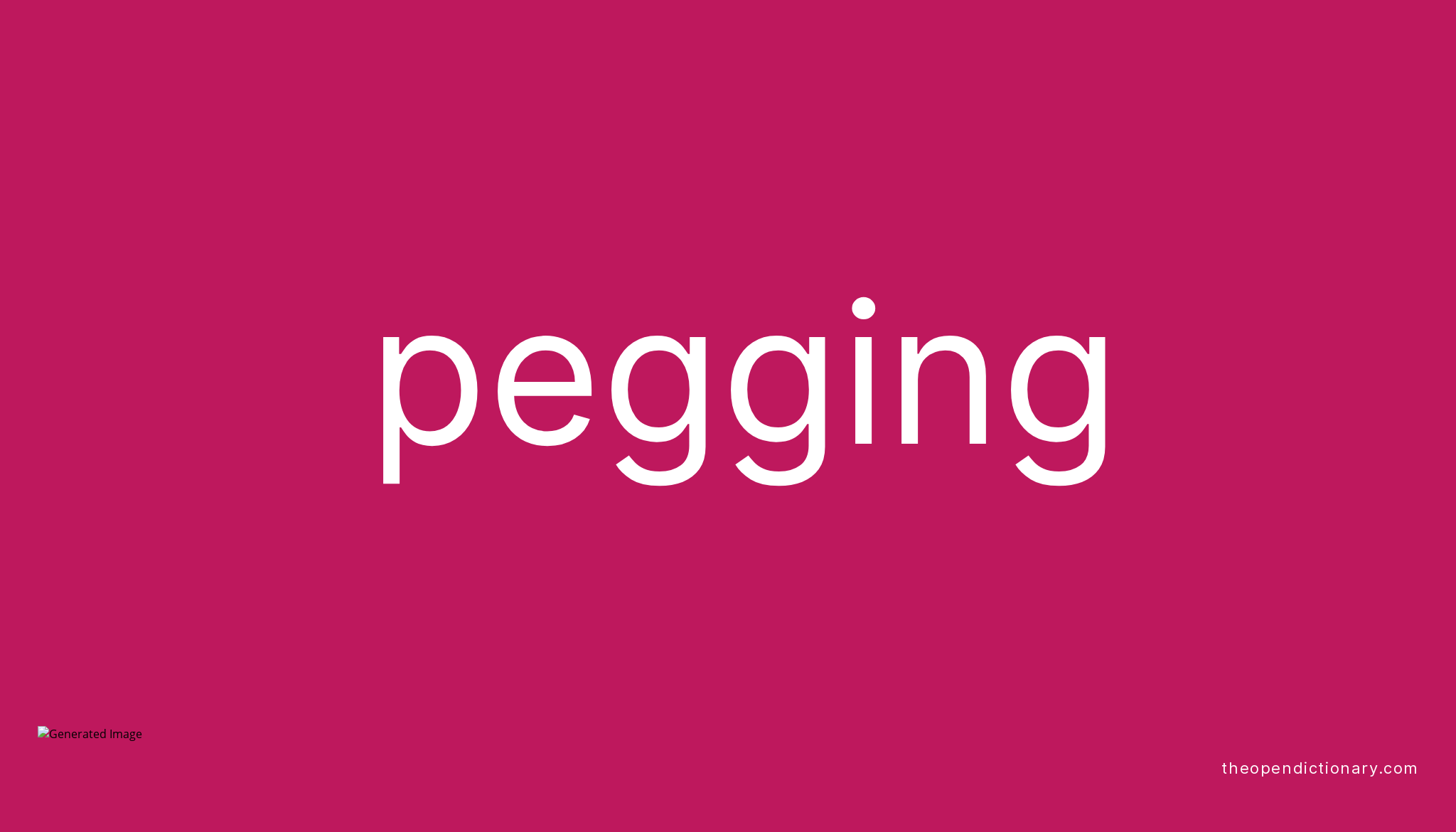 Pegging Meaning Of Pegging Definition Of Pegging Example Of Pegging