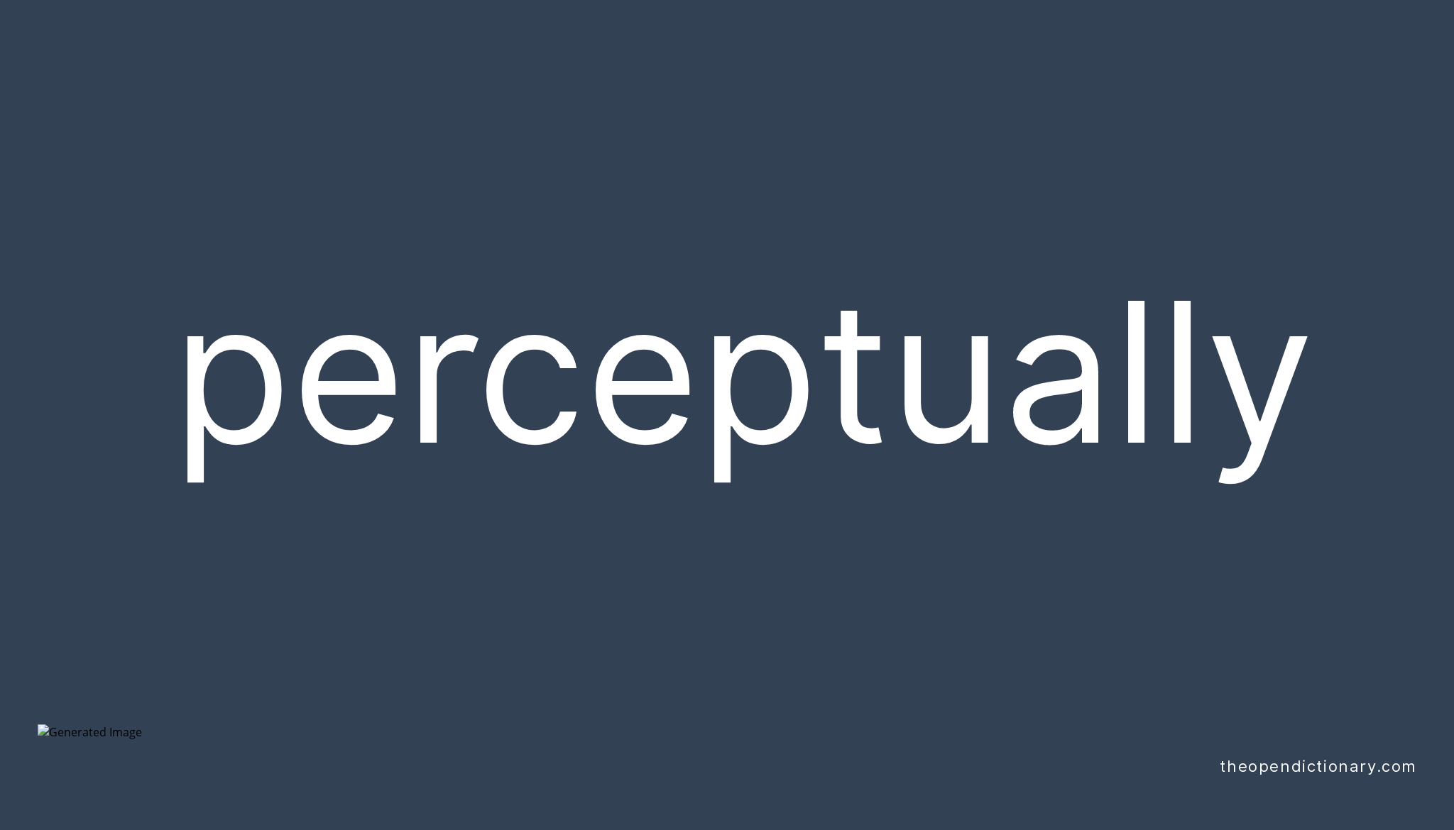 Perceptually | Meaning of Perceptually | Definition of Perceptually ...