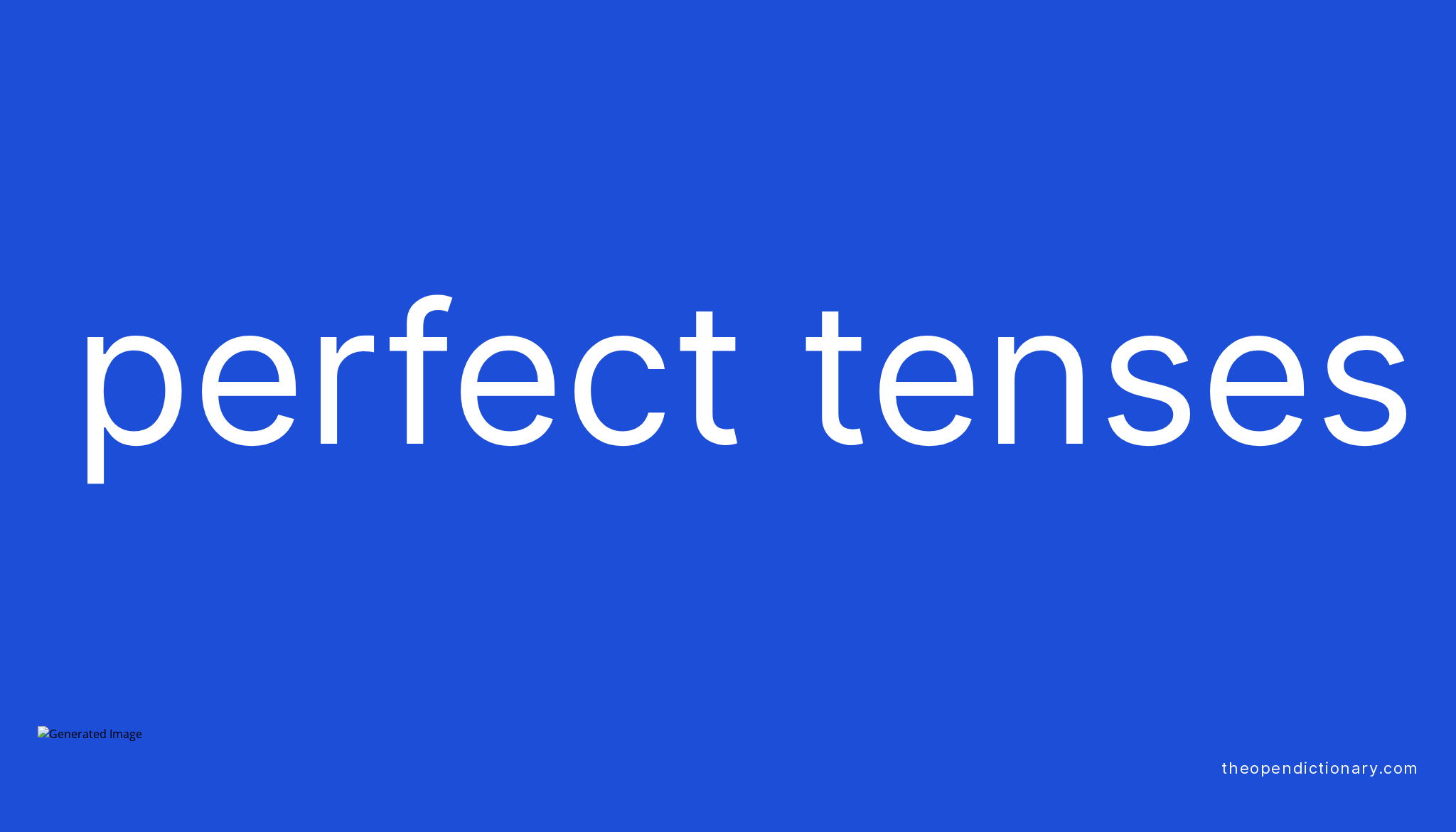 PERFECT TENSES - The Open Dictionary