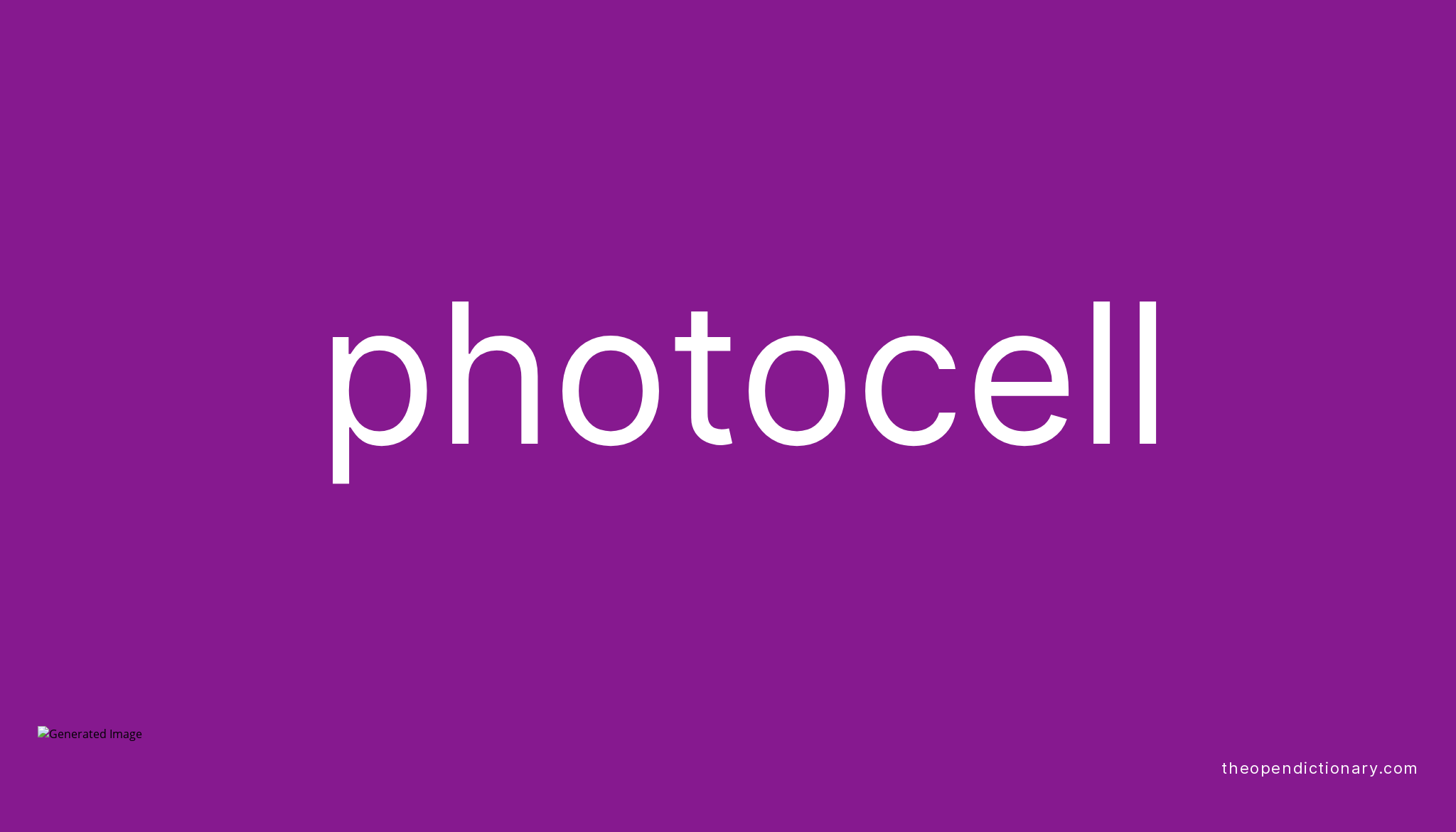 Photocell | Meaning of Photocell | Definition of Photocell | Example of ...
