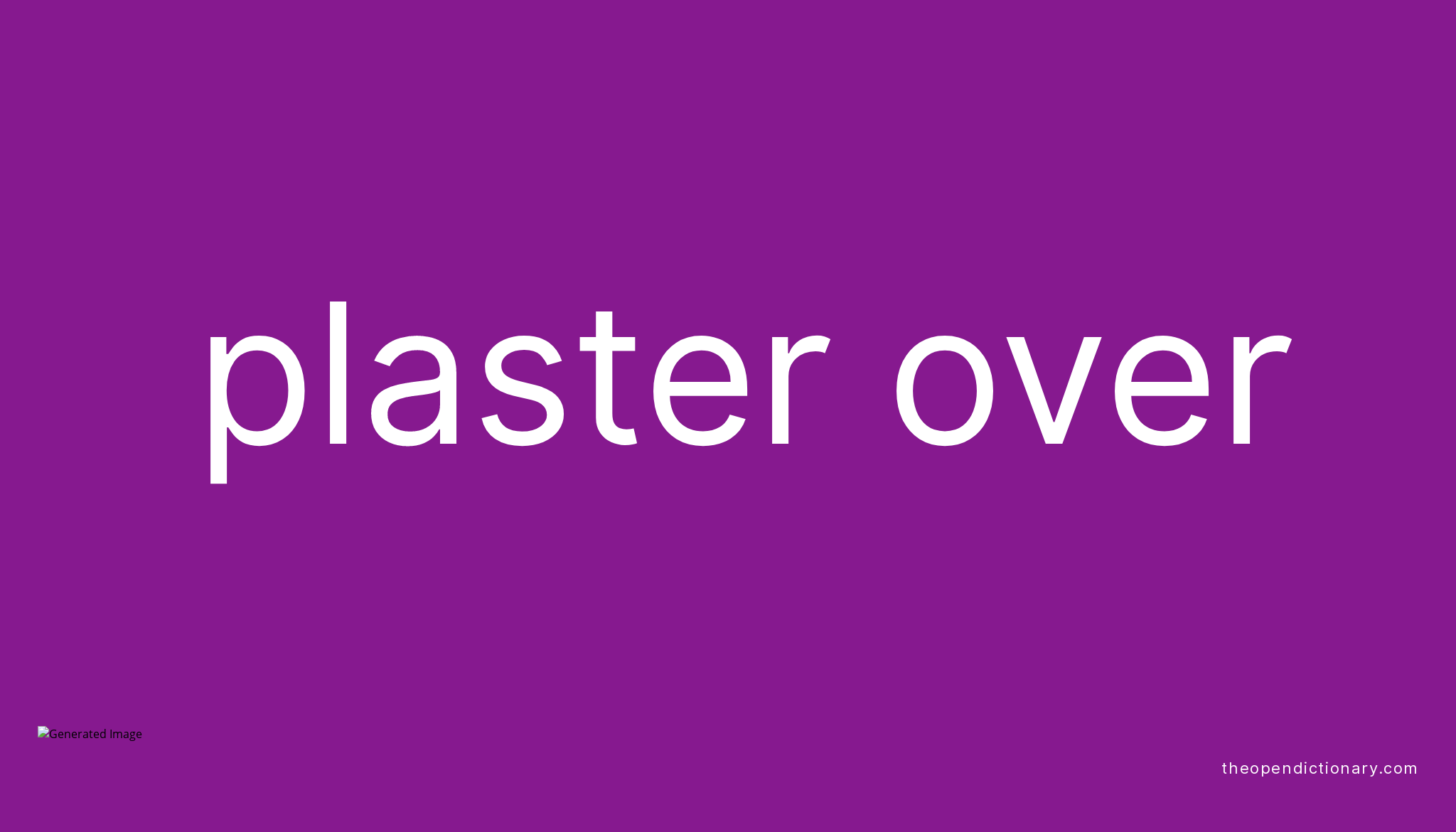 PLASTER OVER - The Open Dictionary