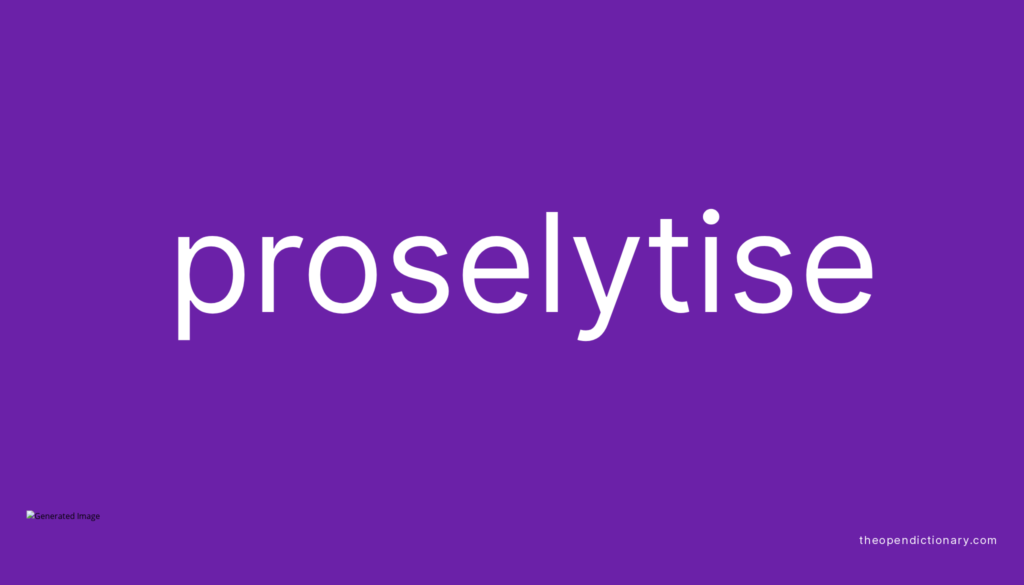 PROSELYTISE - The Open Dictionary