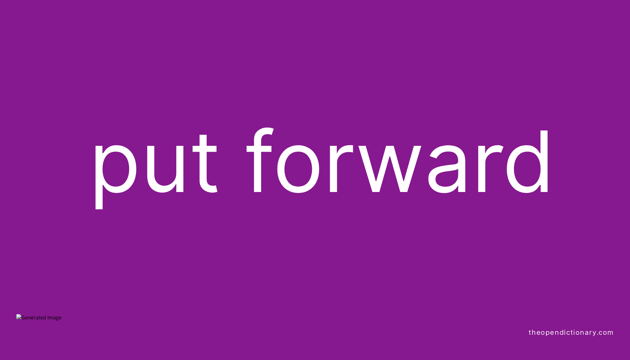 PUT FORWARD - The Open Dictionary
