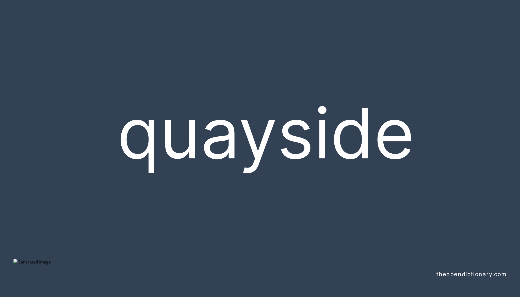 Quayside | Meaning of Quayside | Definition of Quayside | Example of ...