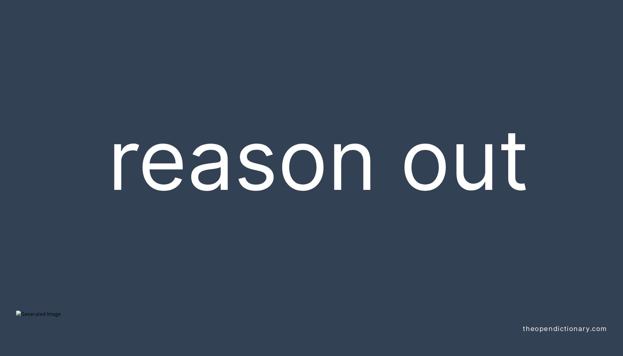 REASON OUT - The Open Dictionary