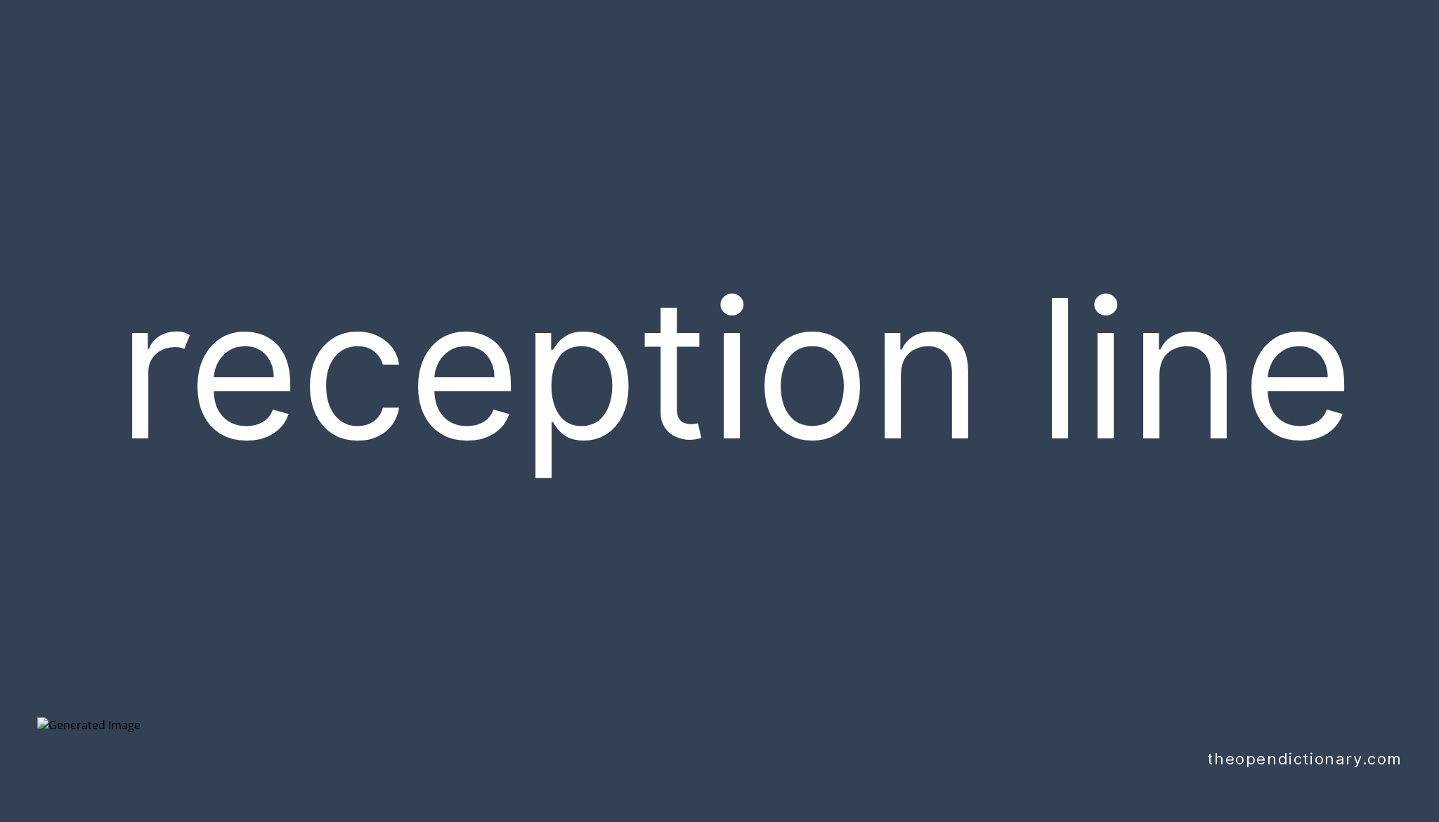 RECEPTION LINE - The Open Dictionary