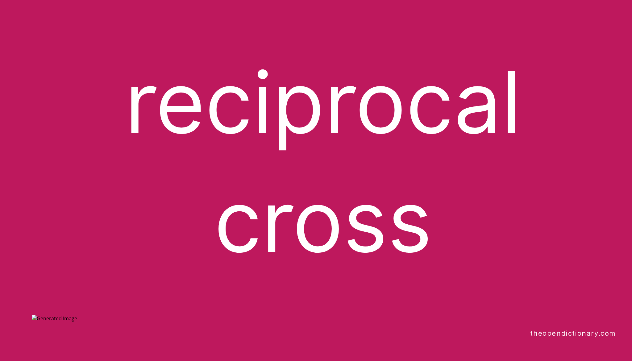 RECIPROCAL CROSS - The Open Dictionary