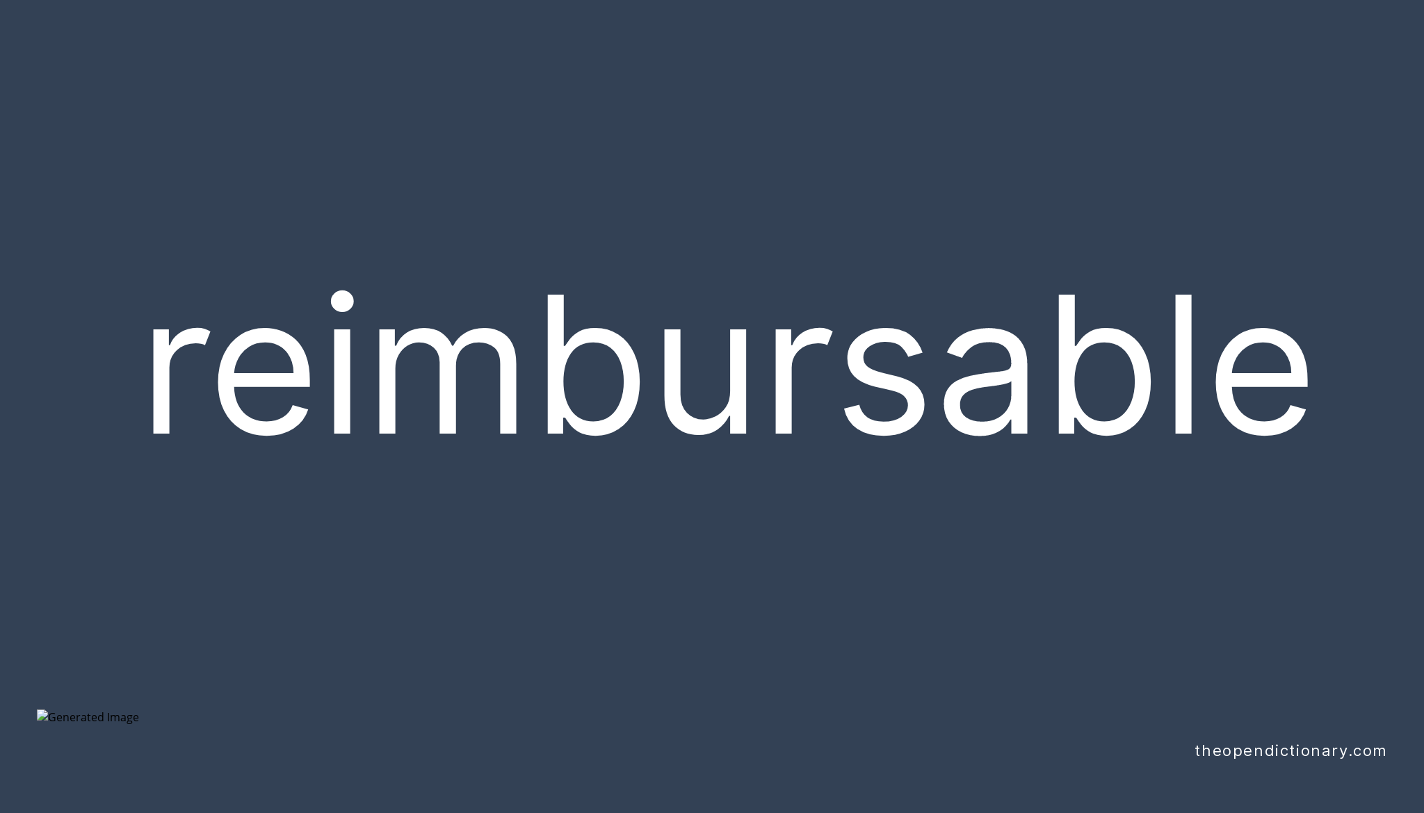 Reimbursable | Meaning of Reimbursable | Definition of Reimbursable ...