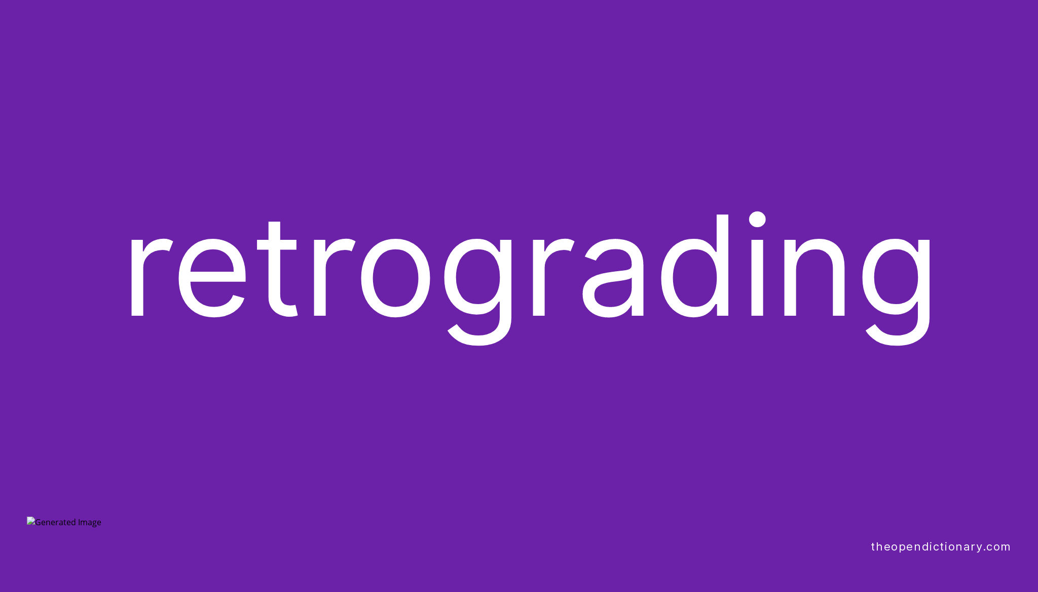 Retrograding | Meaning of Retrograding | Definition of Retrograding ...