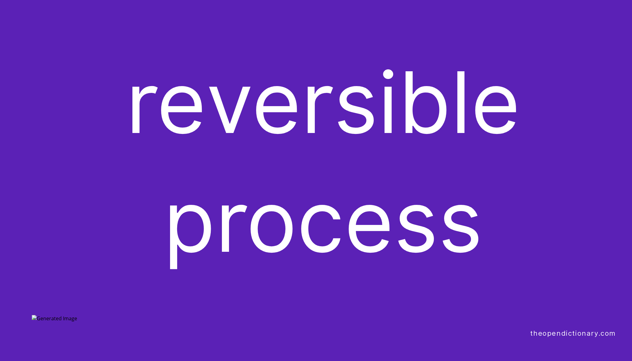 Reversible process | Meaning of Reversible process | Definition of ...