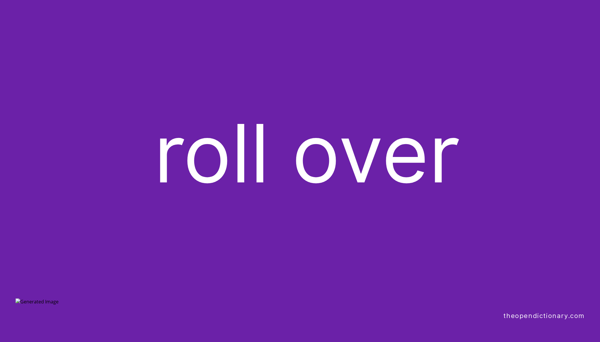 ROLL OVER | Phrasal Verb ROLL OVER Definition, Meaning and Example