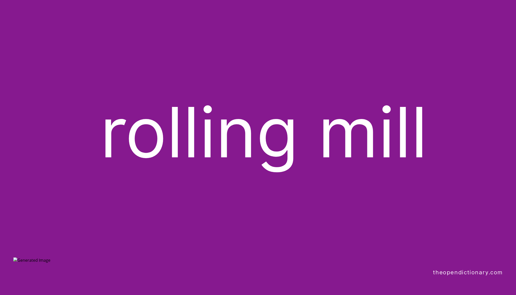 ROLLING MILL - The Open Dictionary