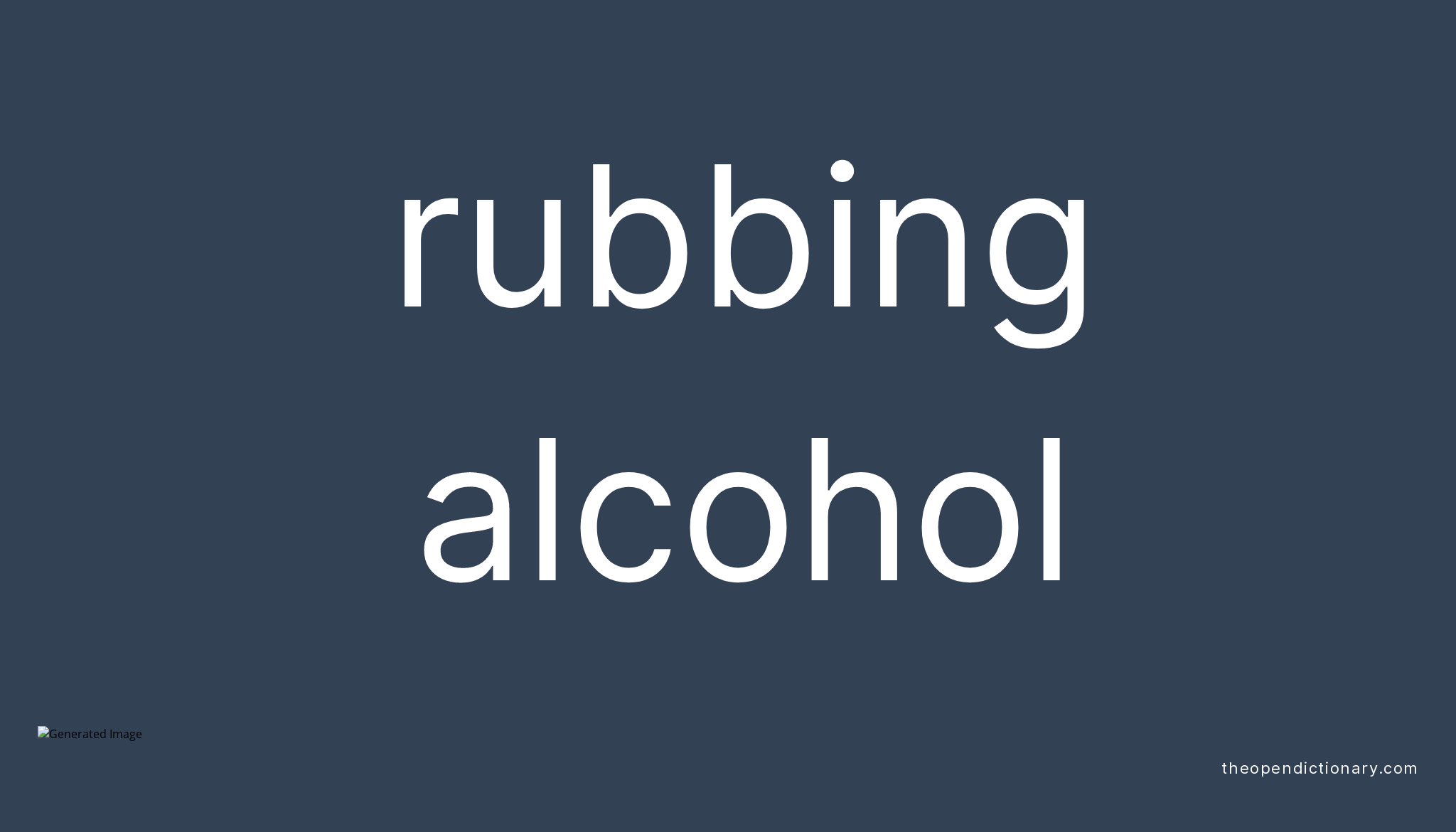 Rubbing alcohol | Meaning of Rubbing alcohol | Definition of Rubbing ...