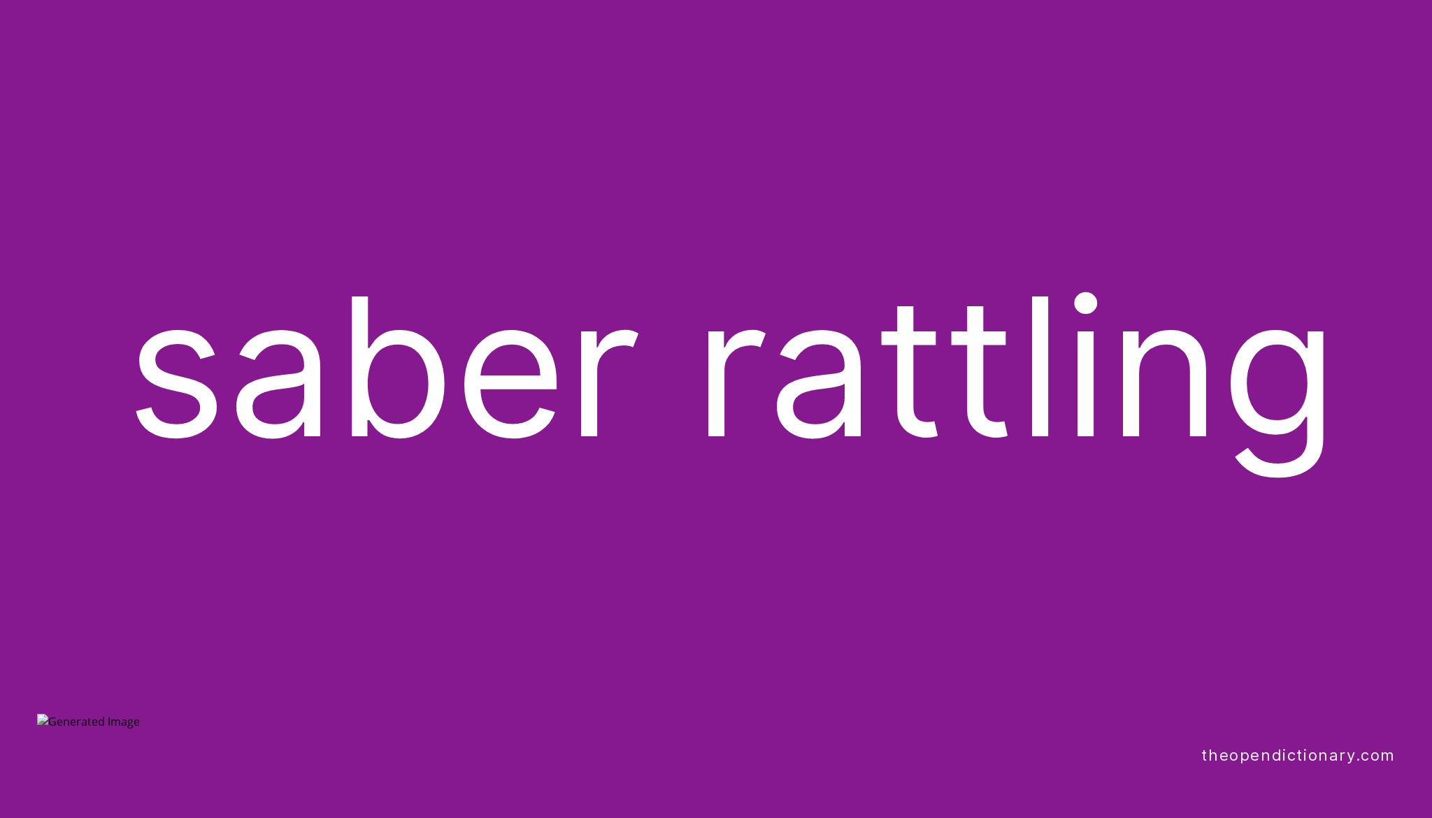 Saber rattling | Meaning of Saber rattling | Definition of Saber ...