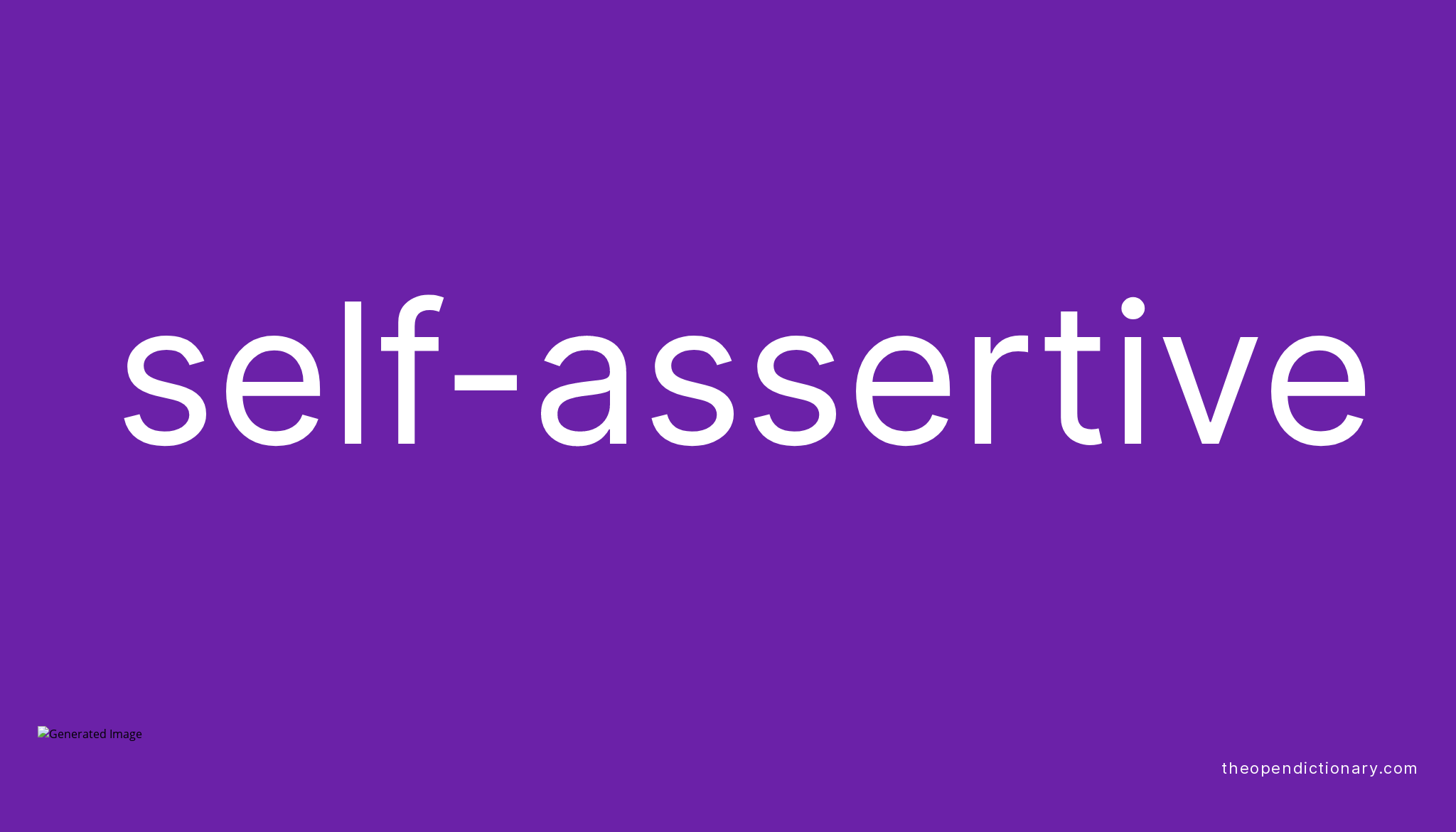 Self assertive Meaning Of Self assertive Definition Of Self