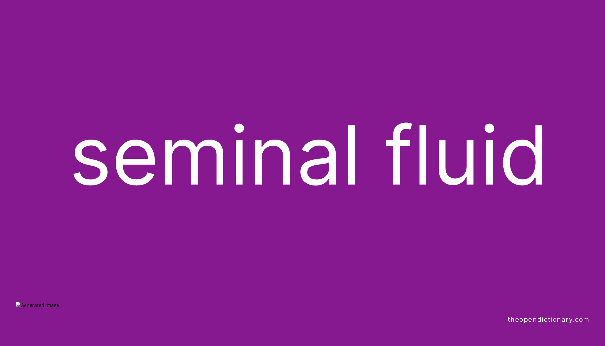 Seminal fluid | Meaning of Seminal fluid | Definition of Seminal fluid ...
