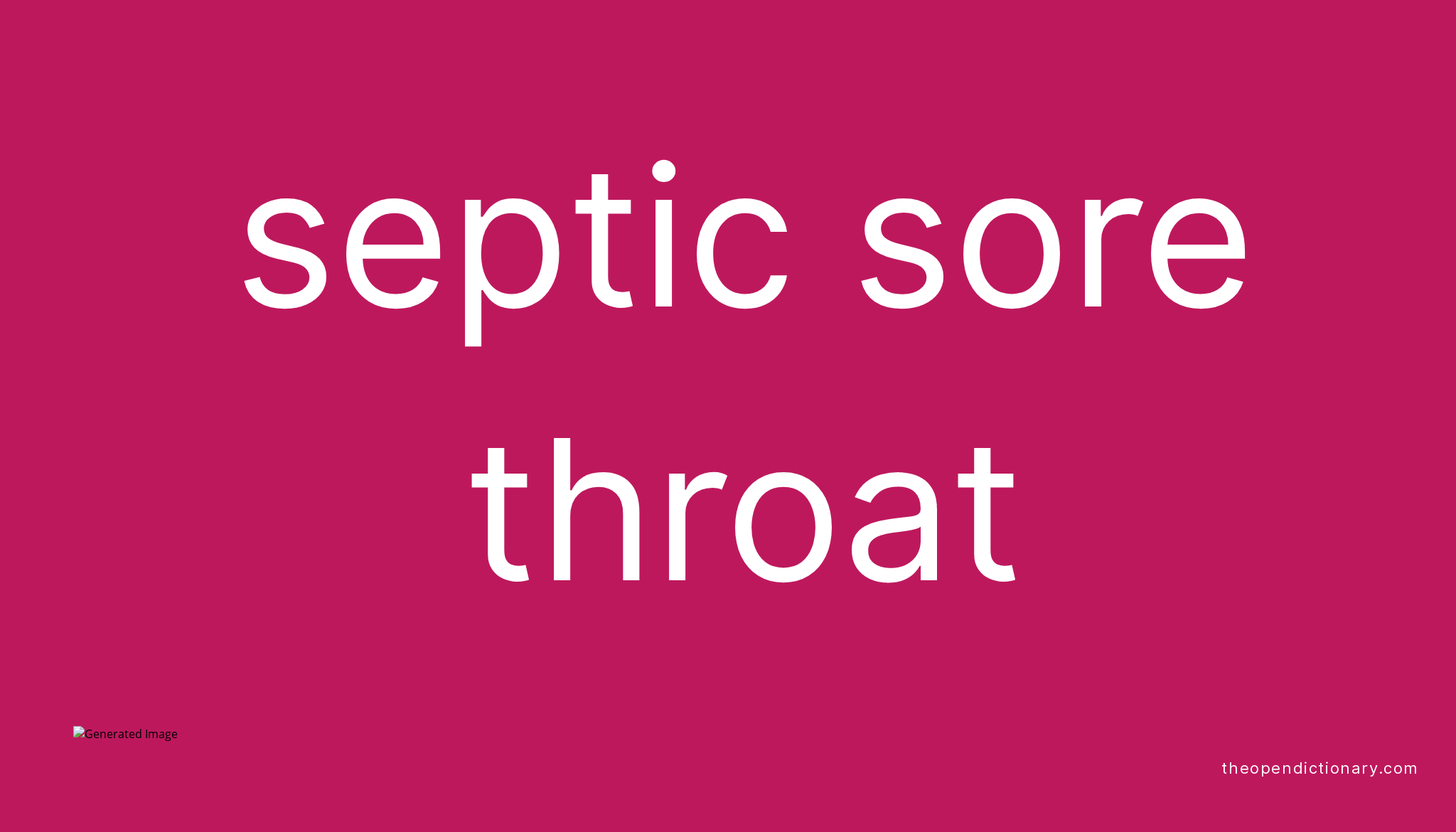 SEPTIC SORE THROAT - The Open Dictionary