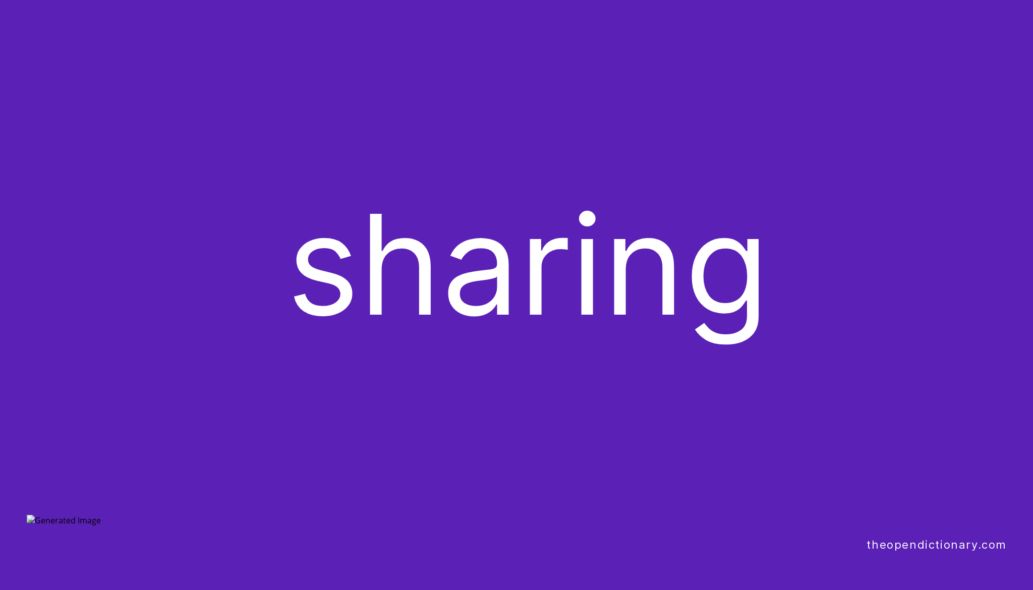 Sharing | Meaning of Sharing | Definition of Sharing | Example of Sharing