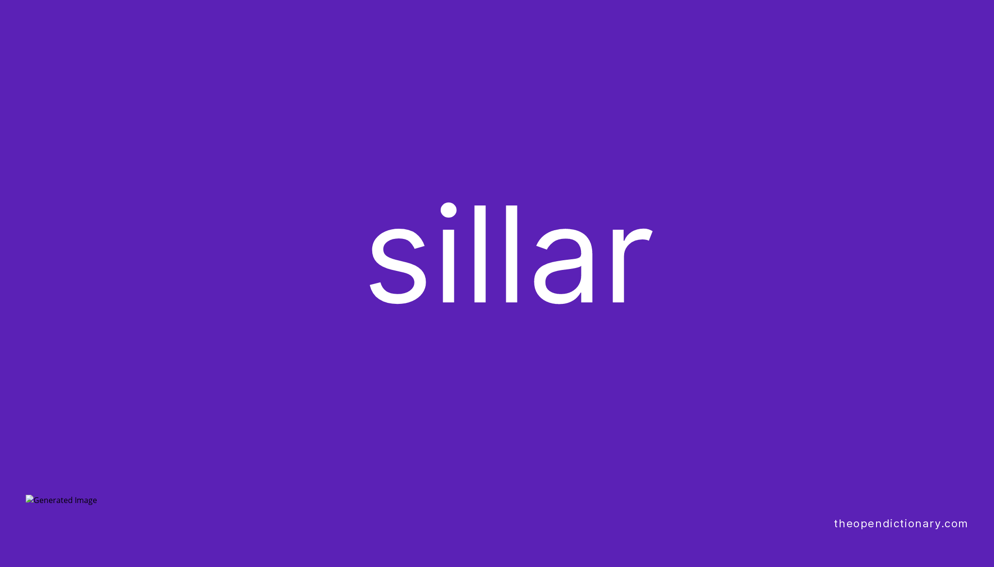 Sillar | Meaning of Sillar | Definition of Sillar | Example of Sillar