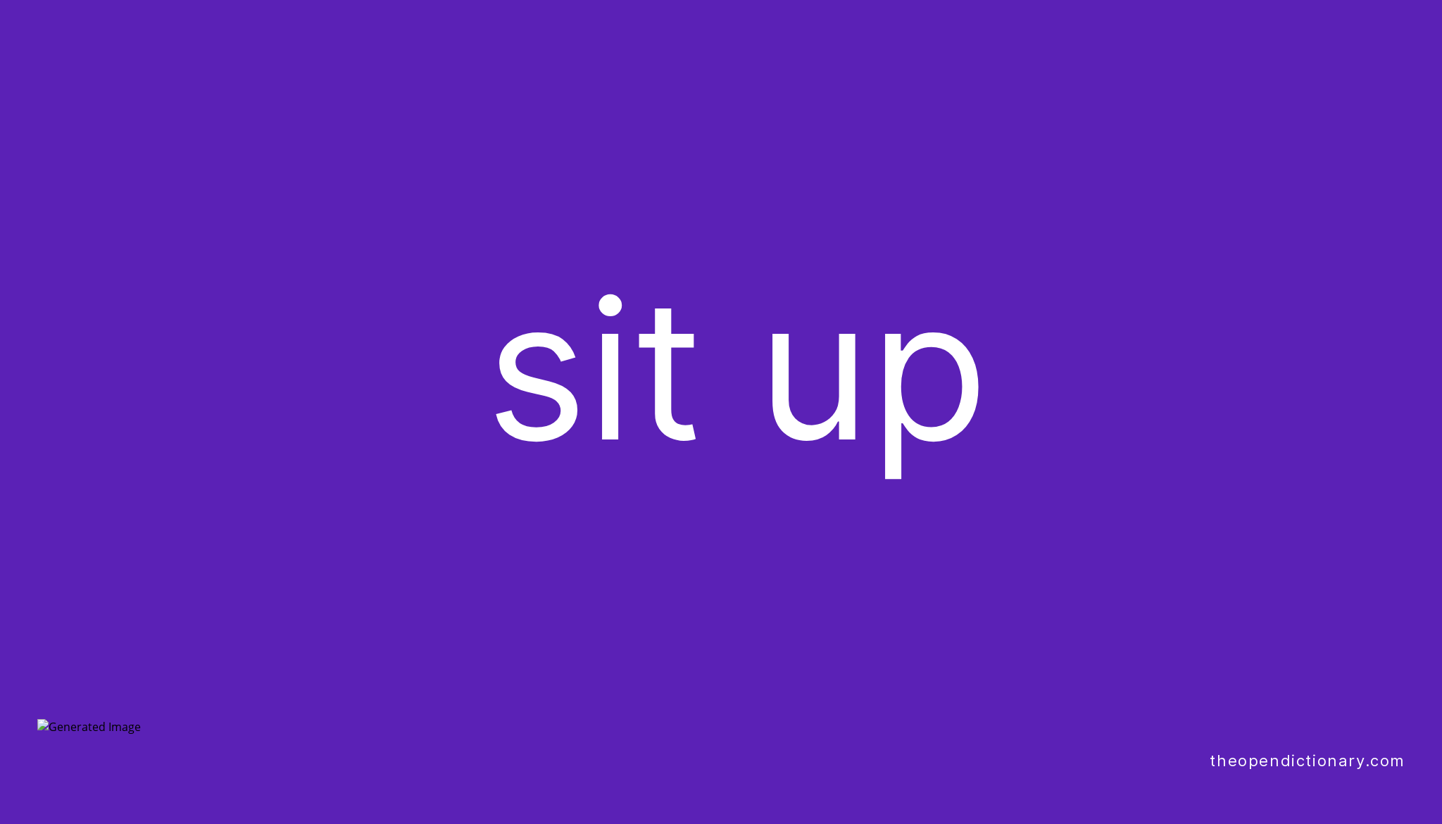 SIT UP | Phrasal Verb SIT UP Definition, Meaning and Example