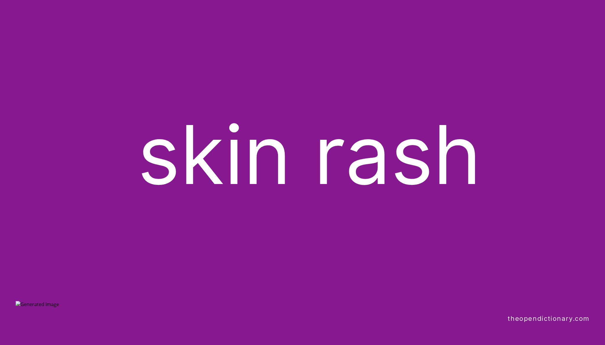 Skin rash | Meaning of Skin rash | Definition of Skin rash | Example of ...