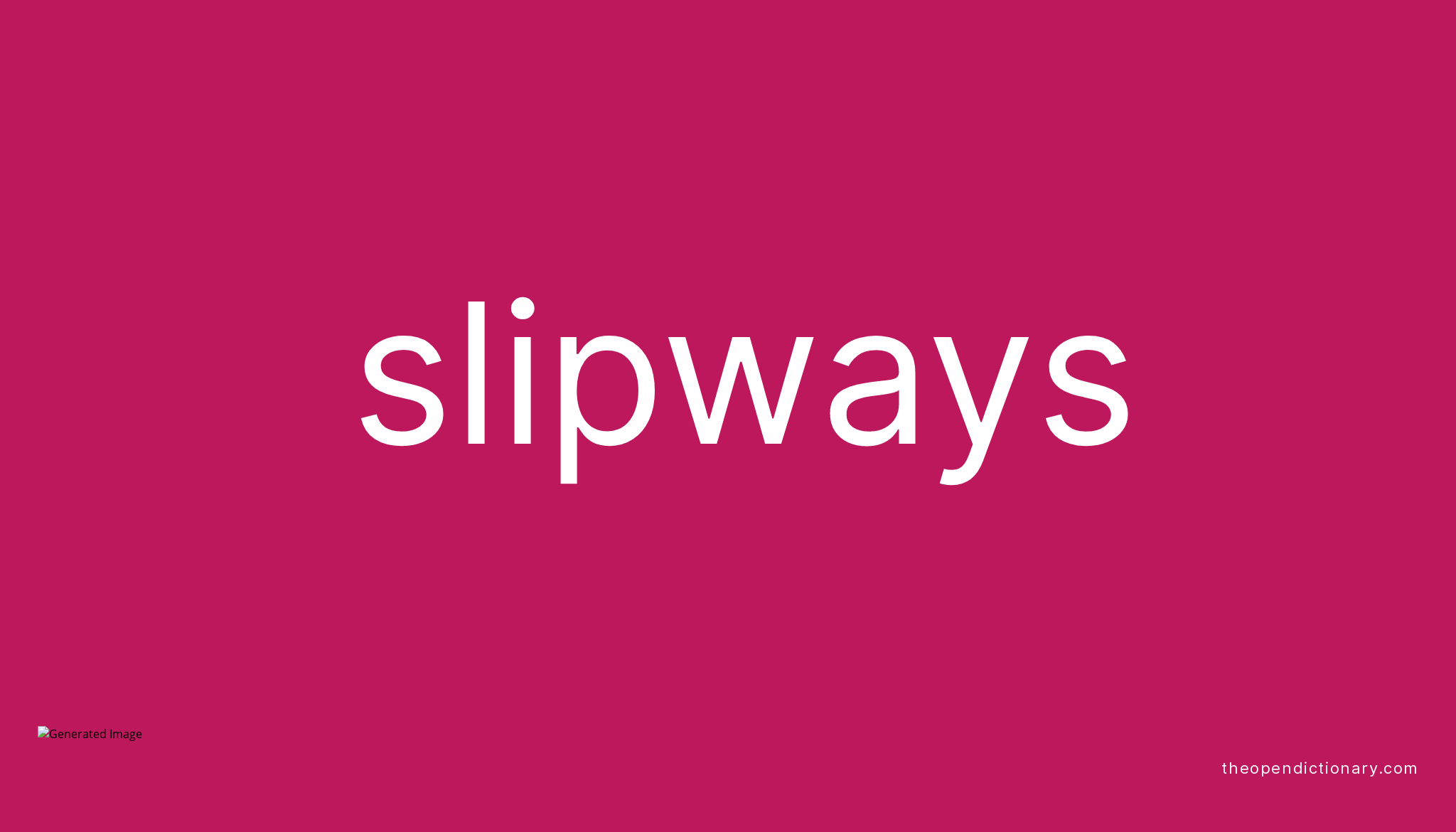 Slipways | Meaning of Slipways | Definition of Slipways | Example of ...