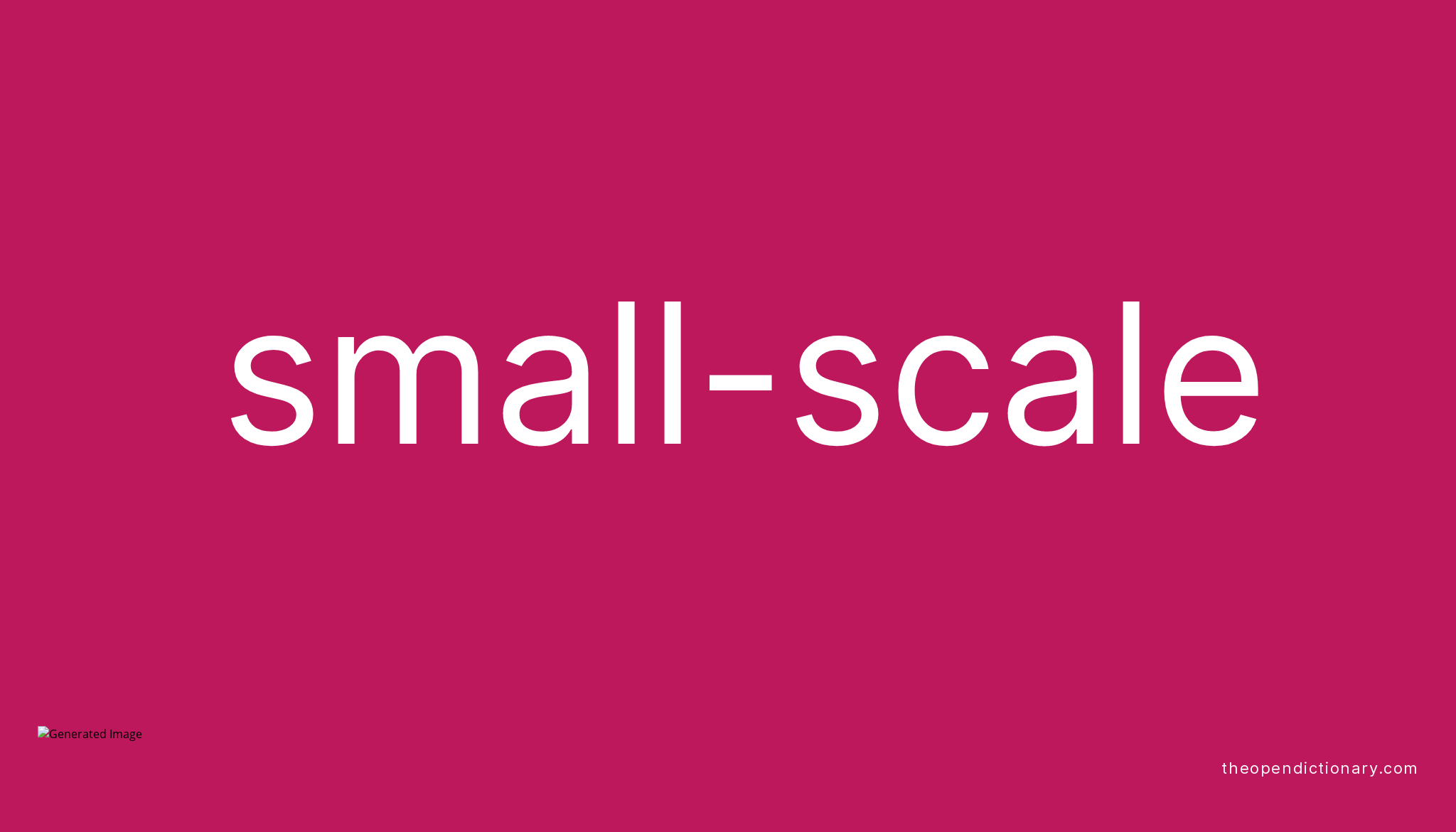 Small scale Meaning Of Small scale Definition Of Small scale Small scale Meaning Of Small scale Definition Of Small scale