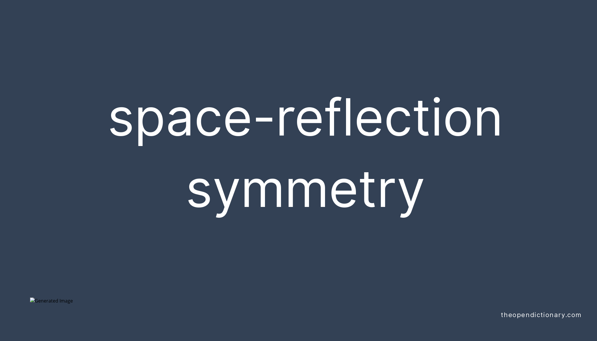Space-reflection symmetry | Meaning of Space-reflection symmetry ...