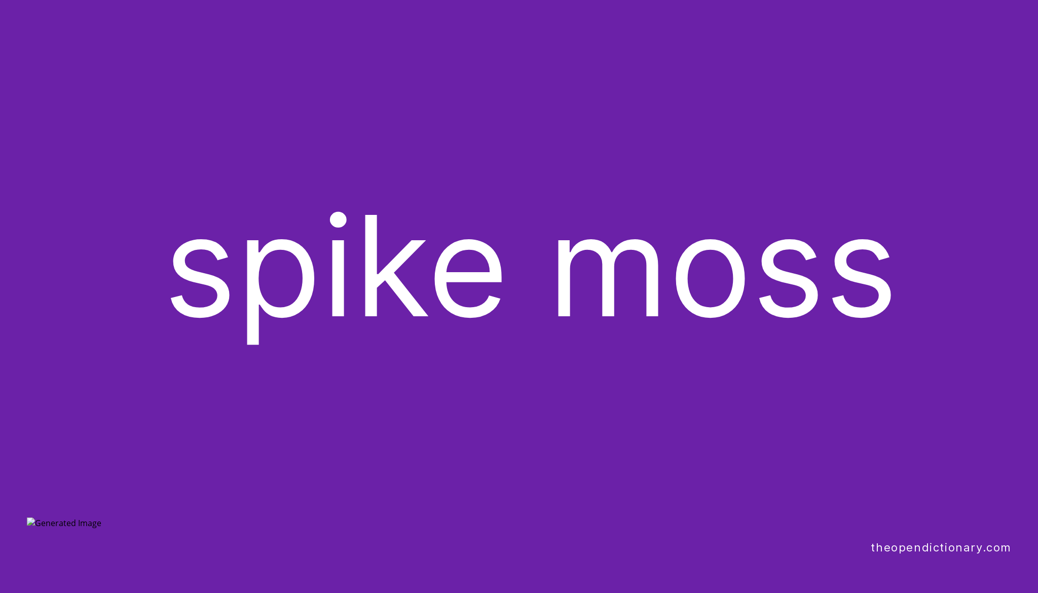 Spike moss | Meaning of Spike moss | Definition of Spike moss | Example ...