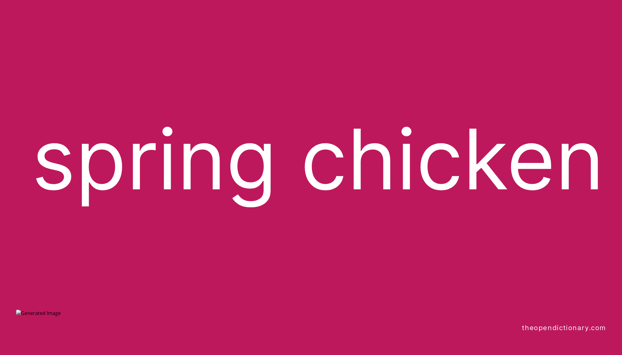 Spring chicken | Meaning of Spring chicken | Definition of Spring ...