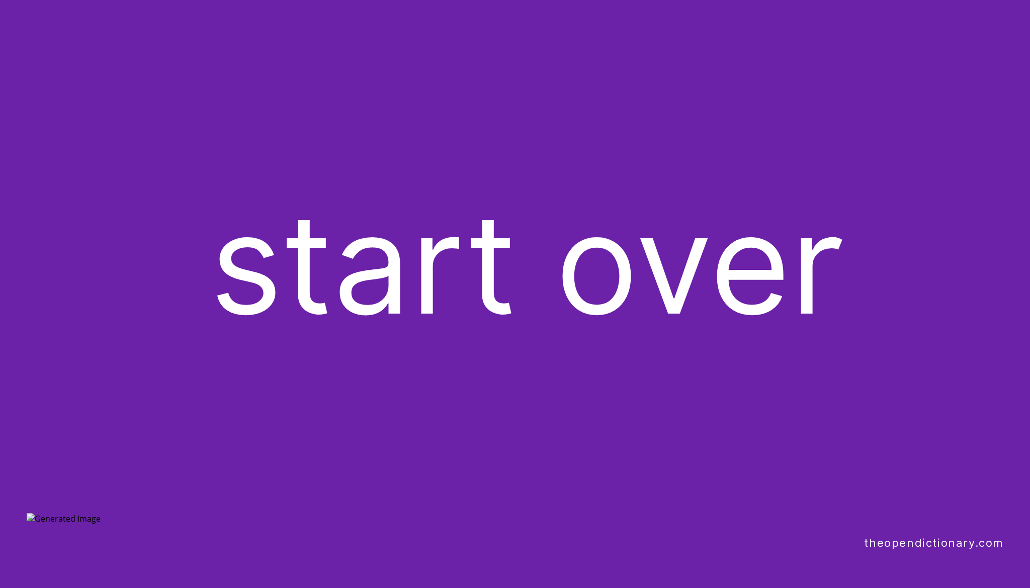 START OVER | Phrasal Verb START OVER Definition, Meaning and Example