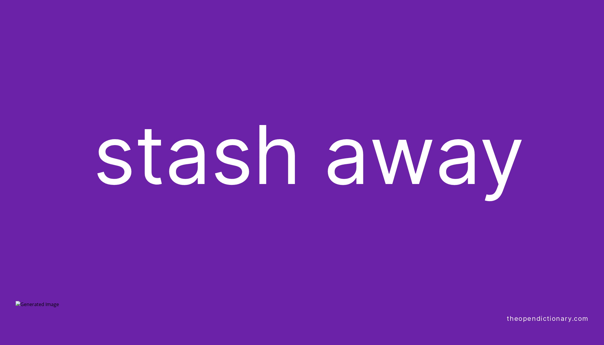 STASH AWAY - The Open Dictionary