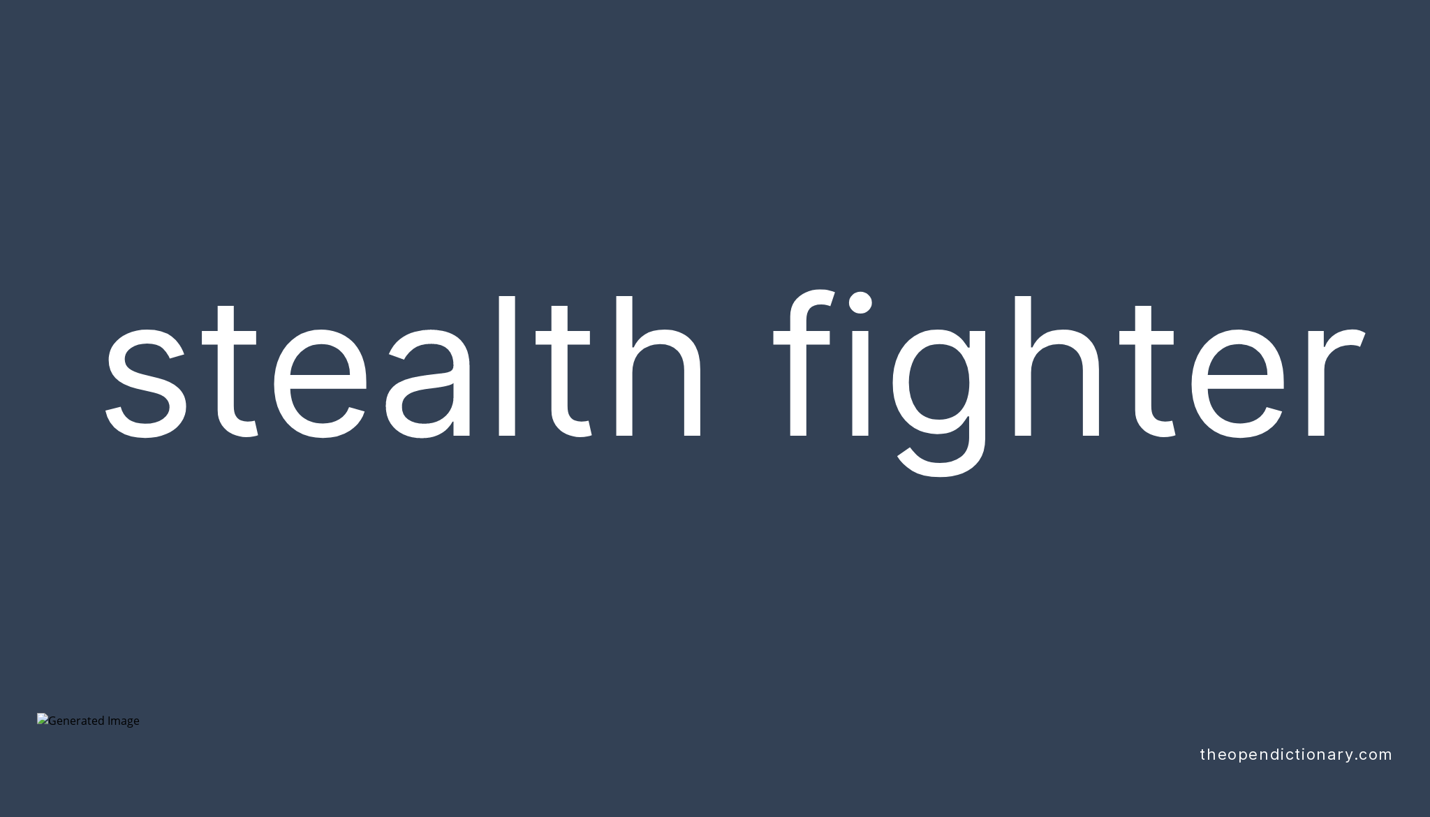 STEALTH FIGHTER - The Open Dictionary